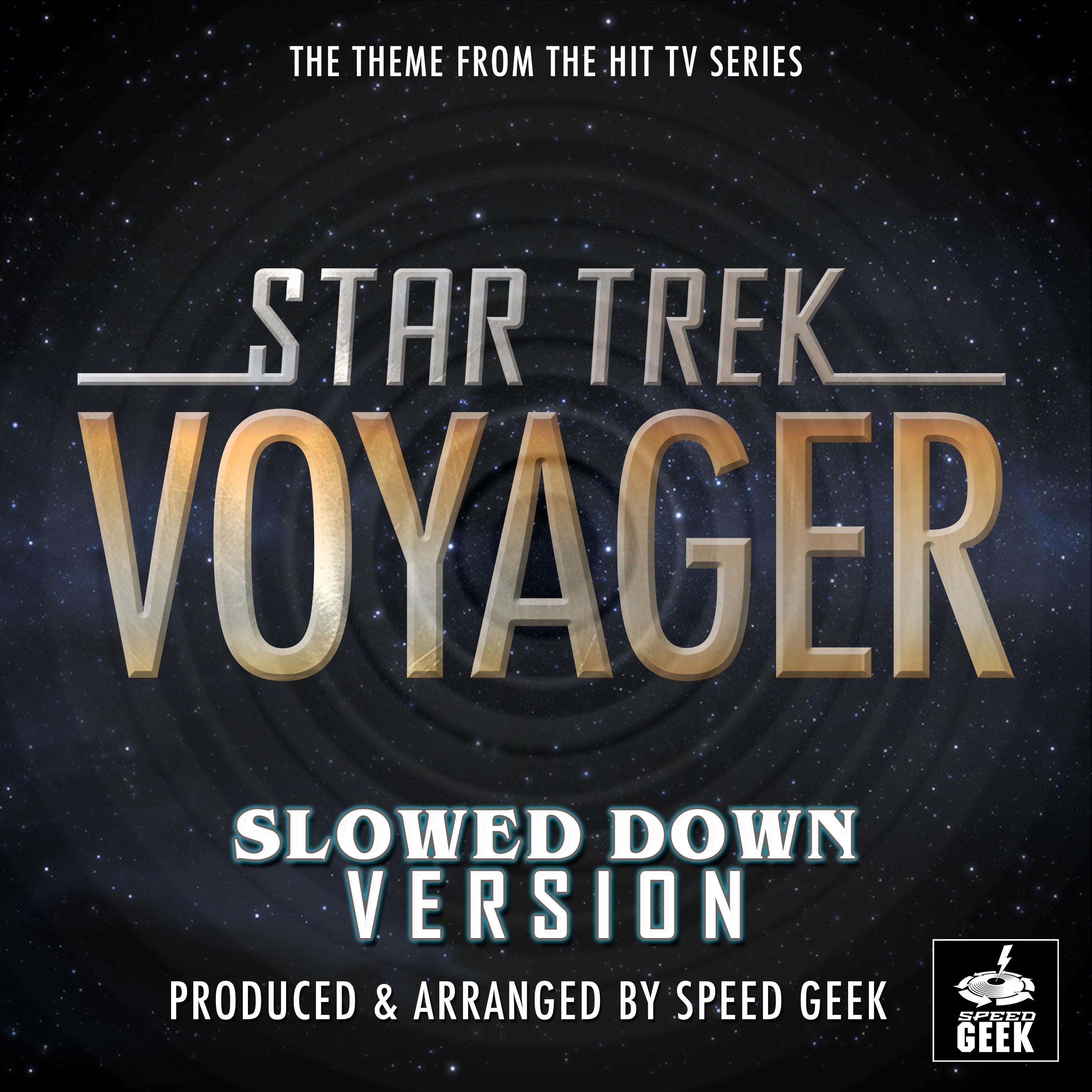 Star Trek Voyager Main Theme (From "Star Trek Voyager") (Slowed Down ...