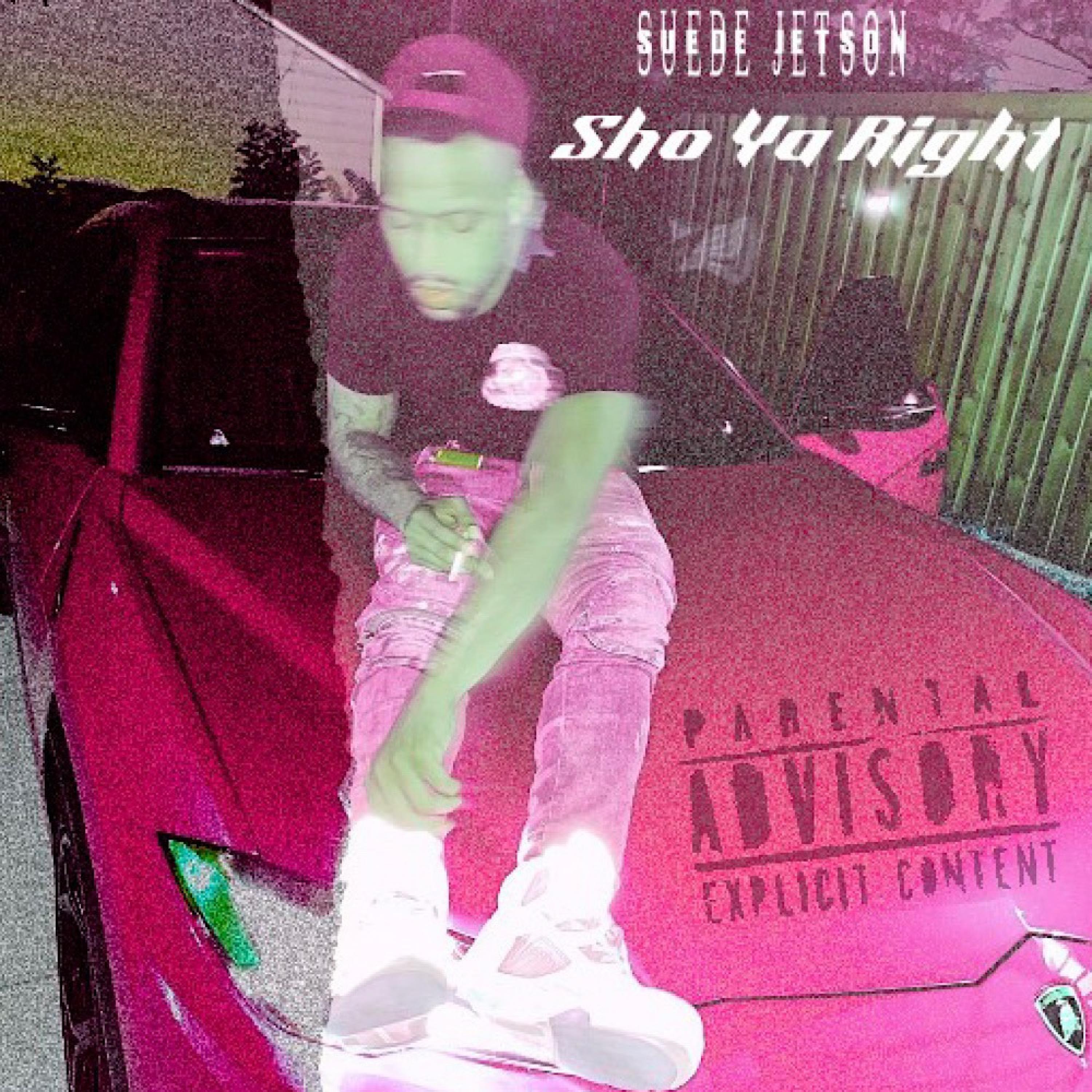 Sho Ya Right - Suede Jetson - 专辑 - 网易云音乐