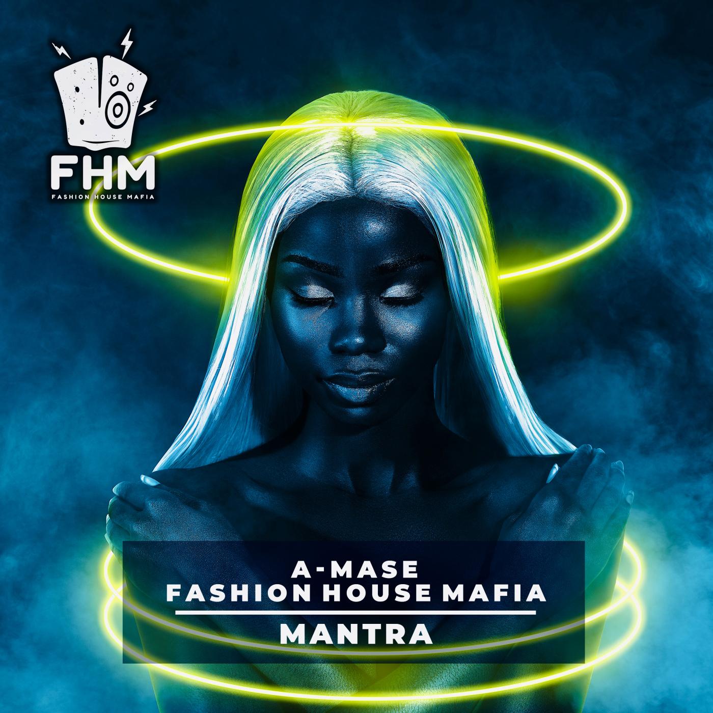 Mantra - A-Mase/Fashion House Mafia - 单曲 - 网易云音乐