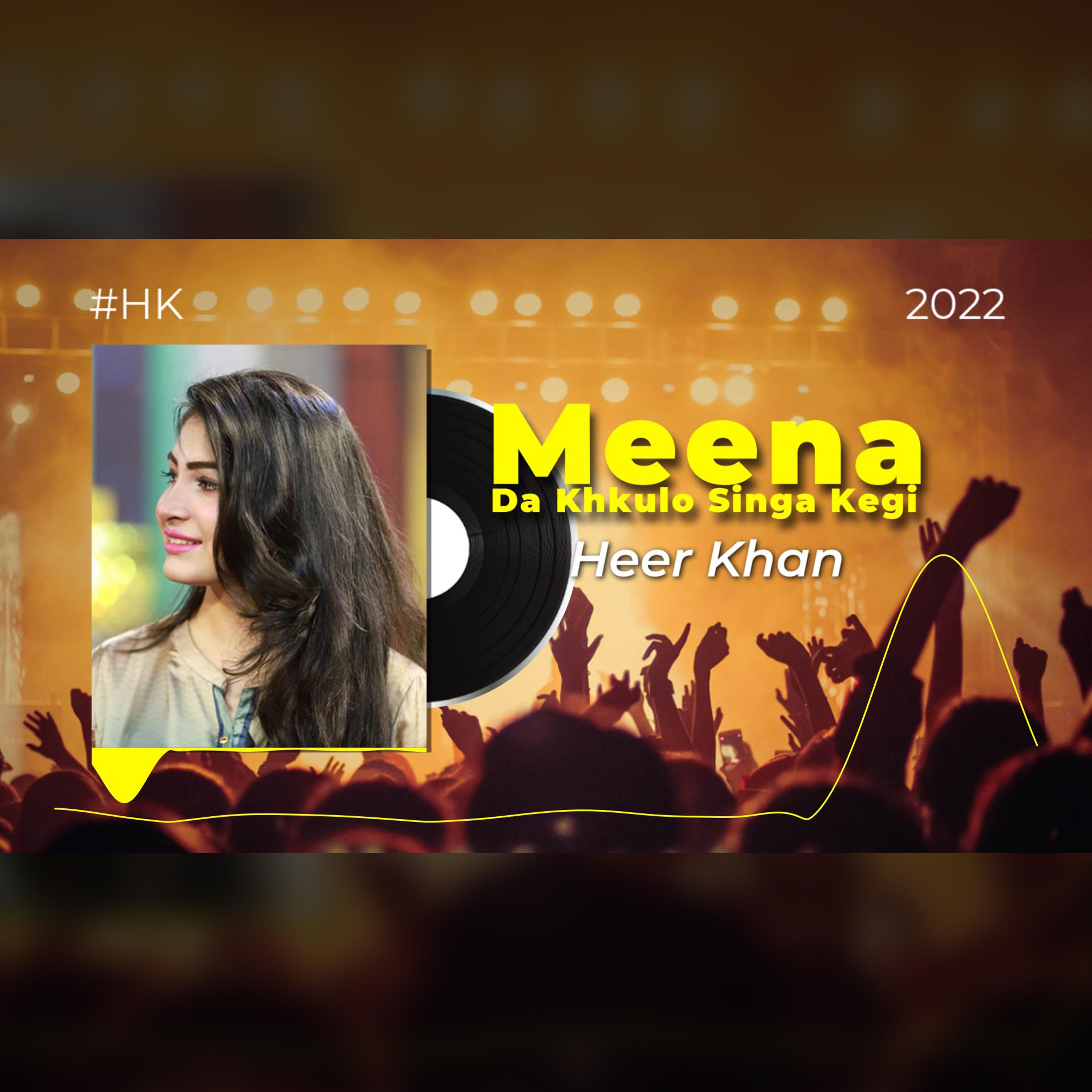 Heer Khan - Meena Da Khkulu Singa Kegi Final Song - 2022 - Heer Khan ...
