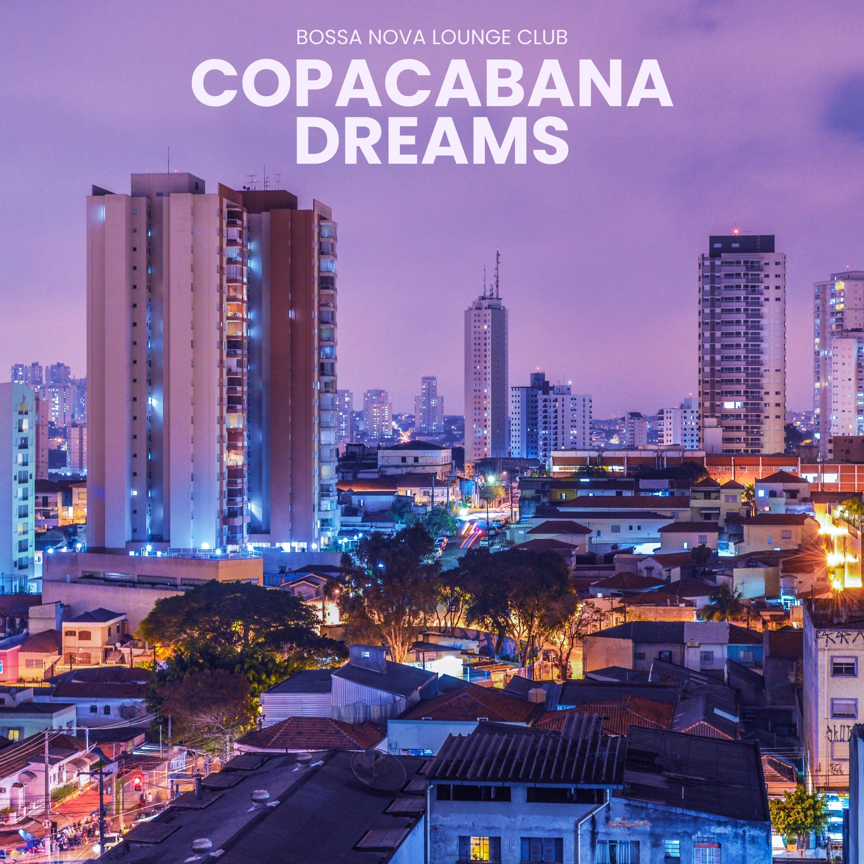 Copacabana Dreams: Bossa Nova Music - Bossa Nova Lounge Club - 专辑 - 网易云音乐