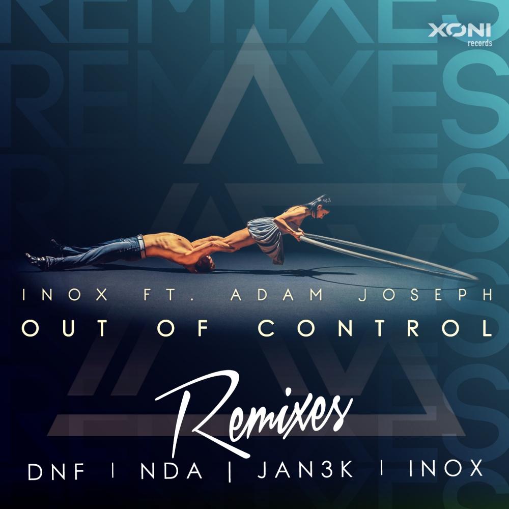 Out Of Control (Inox Future Radio Edit) - DJ Inox/Adam Joseph - 单曲 - 网易云音乐