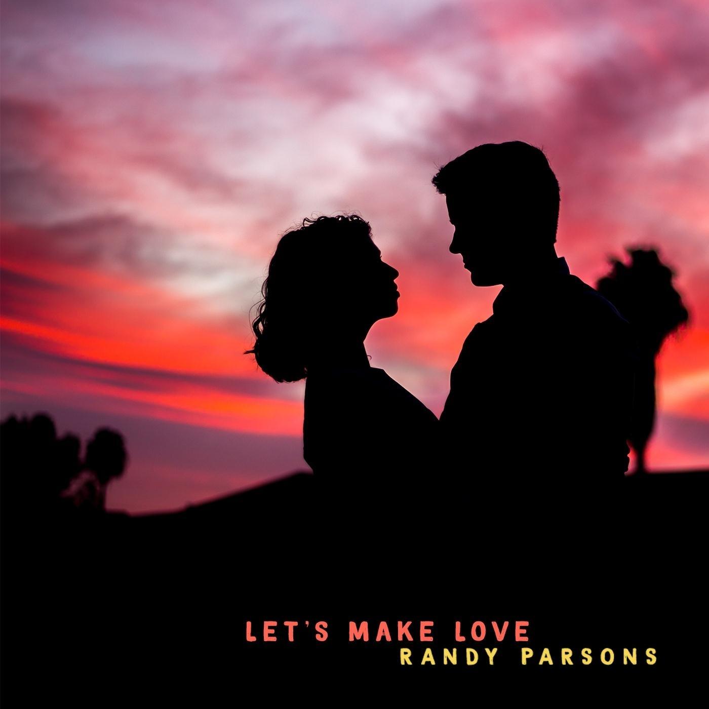 Let's Make Love - Randy Parsons - 单曲 - 网易云音乐
