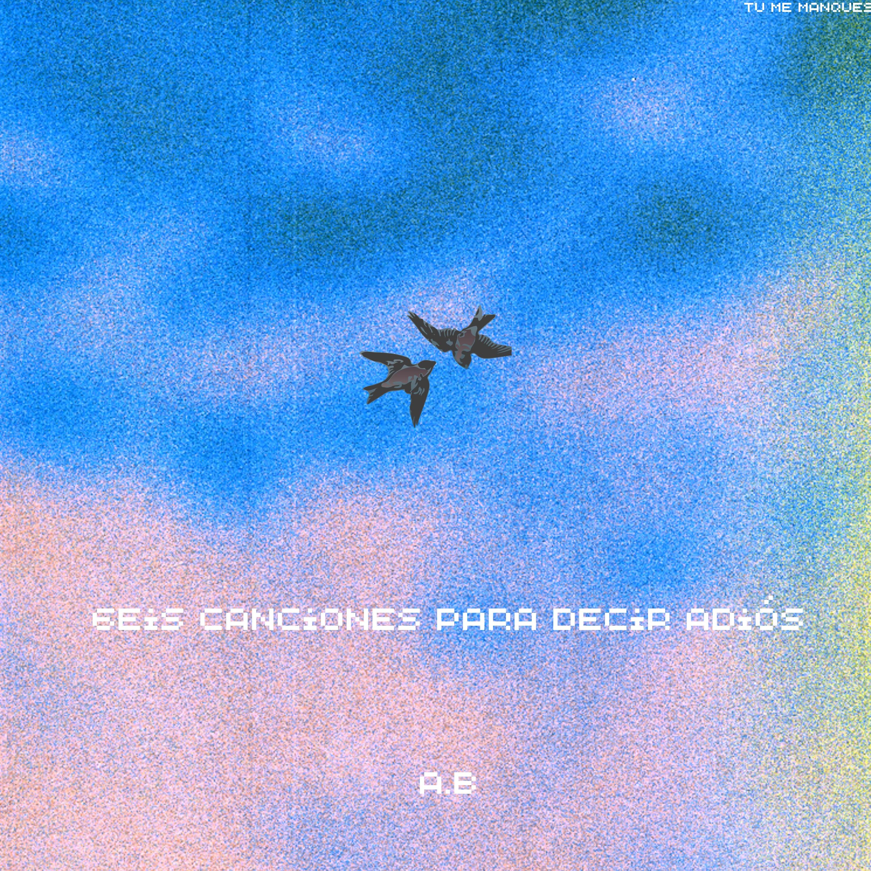 Seis canciones para decir adiós (2022 Remastered Version) - Alan Blue ...