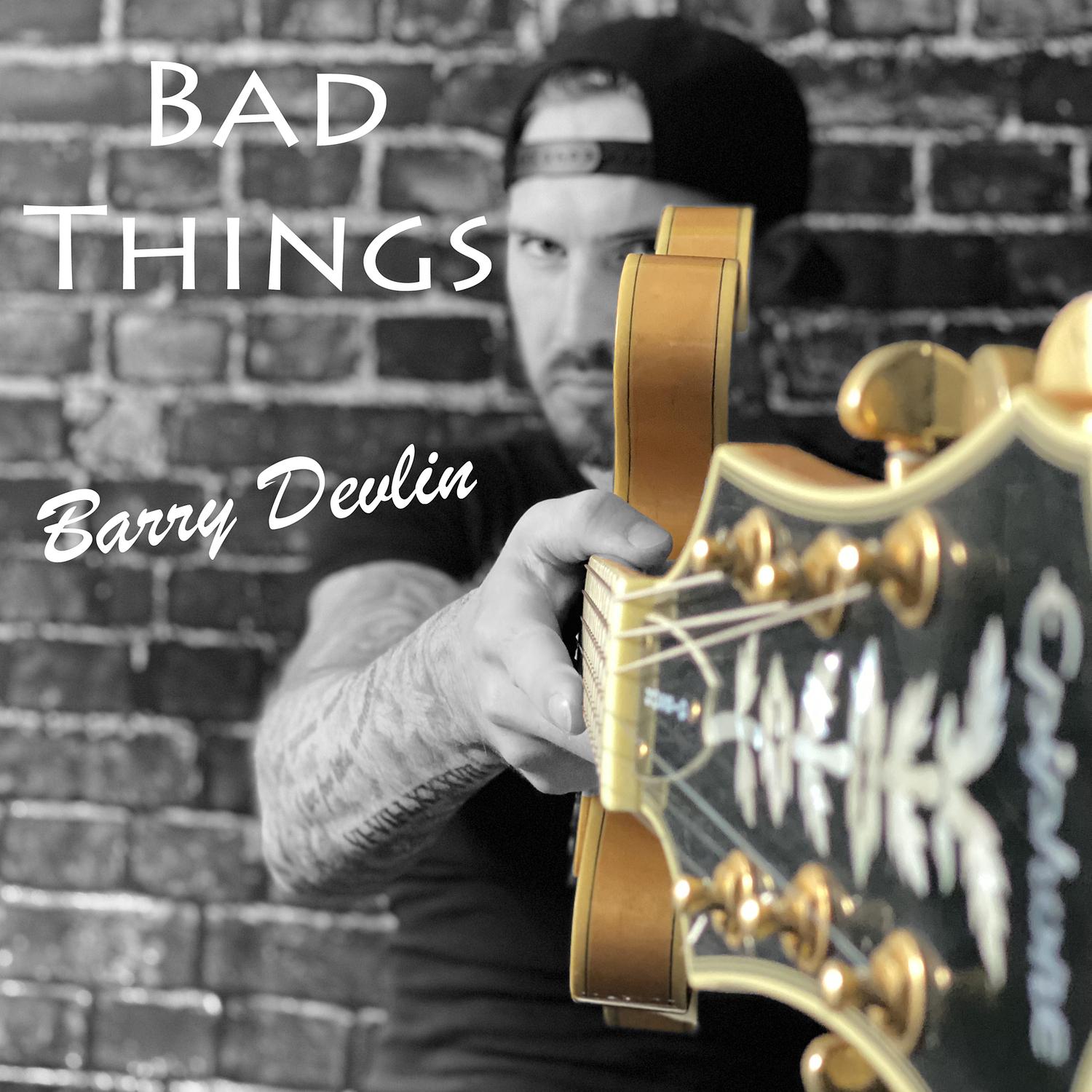 Bad Things - Barry Devlin - 单曲 - 网易云音乐
