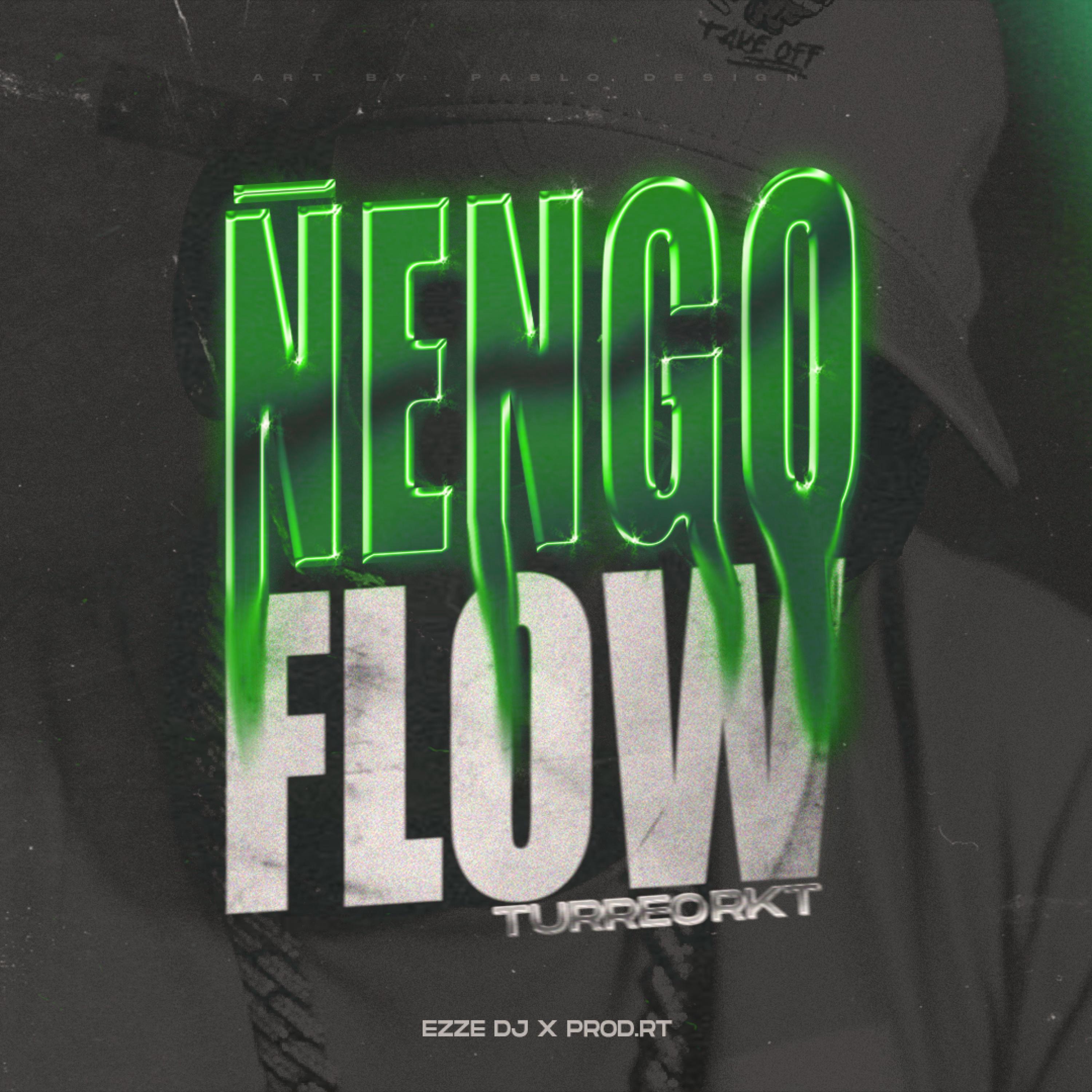 ÑENGO FLOW (TUREEO RKT) EZZE DJ X RT - EZZEDJ - 单曲 - 网易云音乐