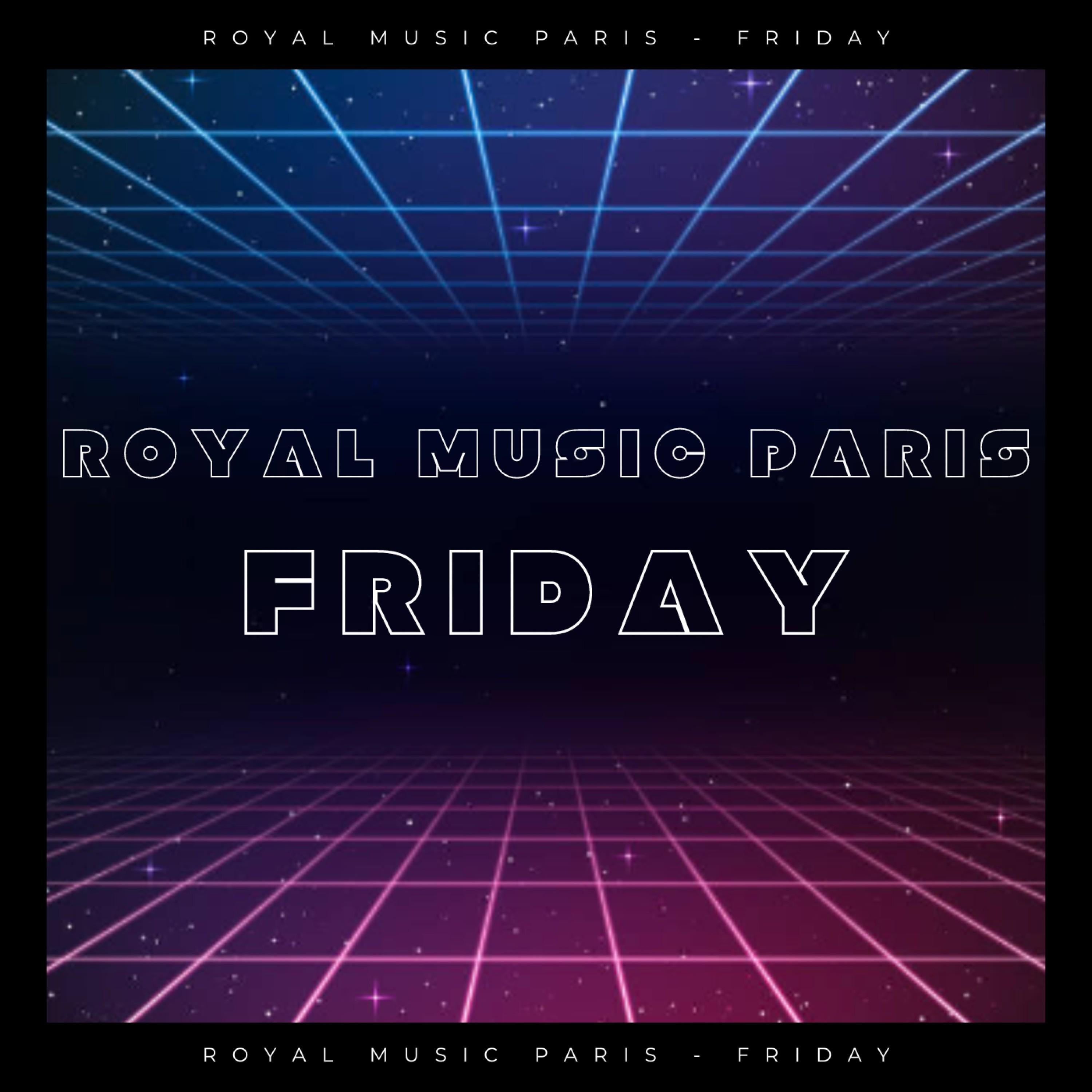 Friday - Royal Music Paris - 专辑 - 网易云音乐