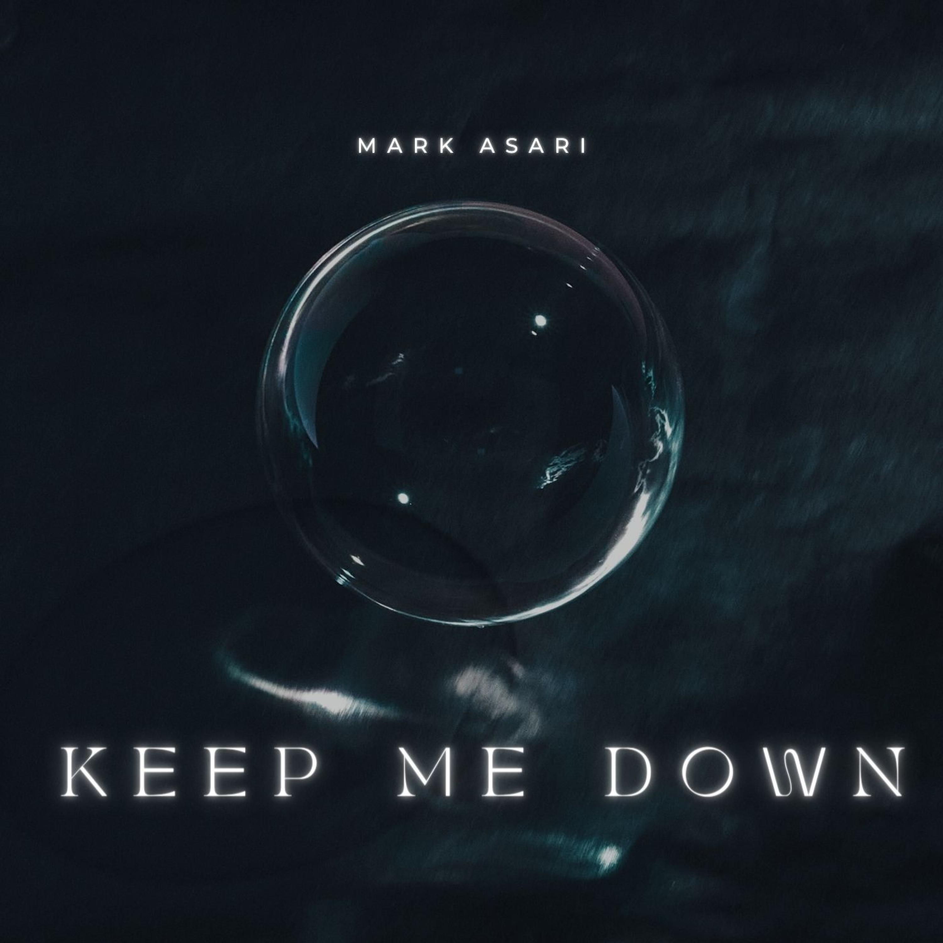 Keep Me Down - Mark Asari - 专辑 - 网易云音乐
