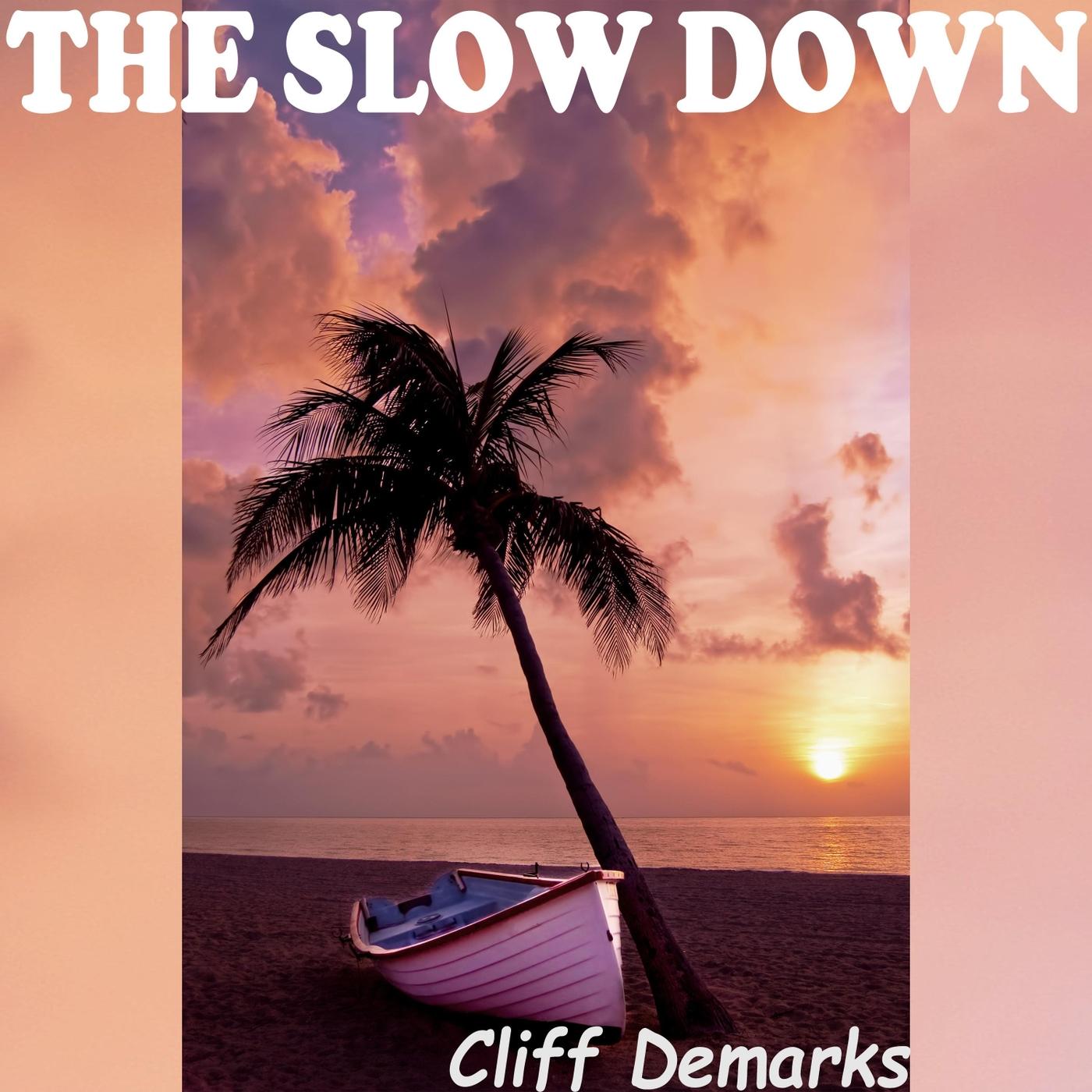 The Slow Down - Cliff Demarks - 单曲 - 网易云音乐