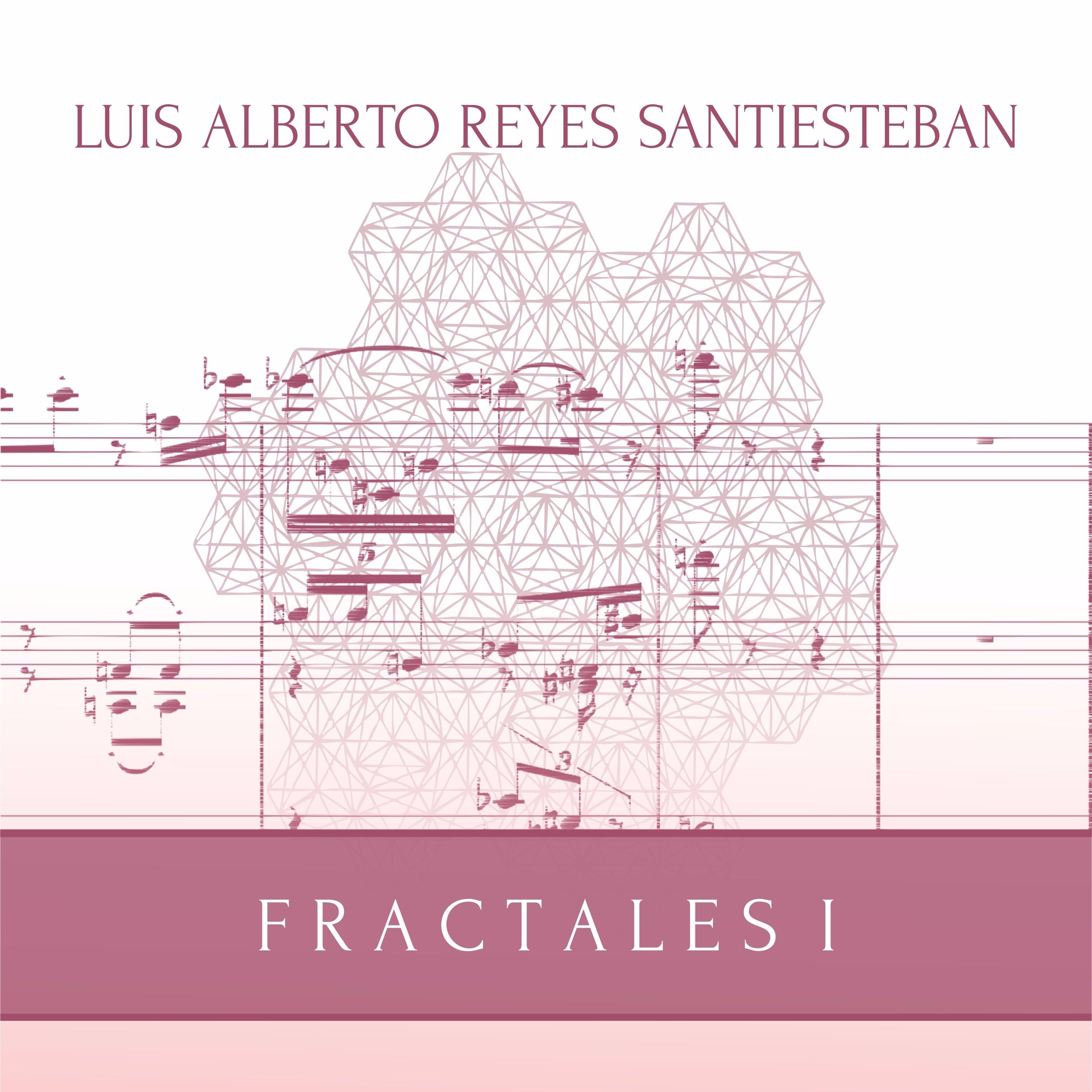 Fractales I - Luis Alberto Reyes Santiesteban - 专辑 - 网易云音乐