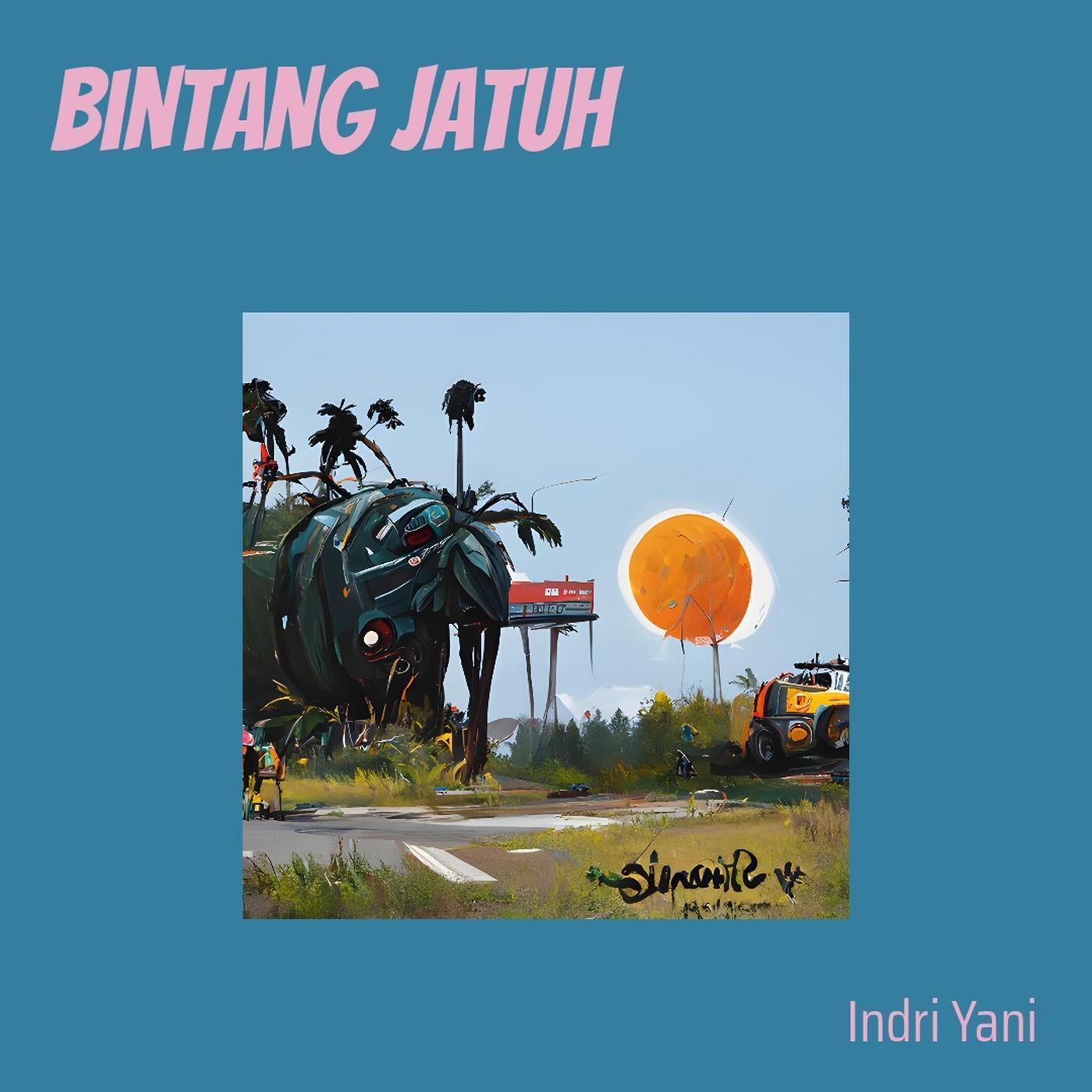 Bintang Jatuh - indri yani - 单曲 - 网易云音乐
