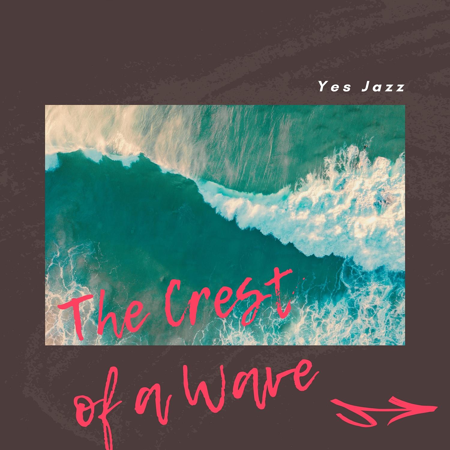 The Crest of a Wave - Yes Jazz/Soft Jazz Playlist/Jazz Playlist - 单曲 ...