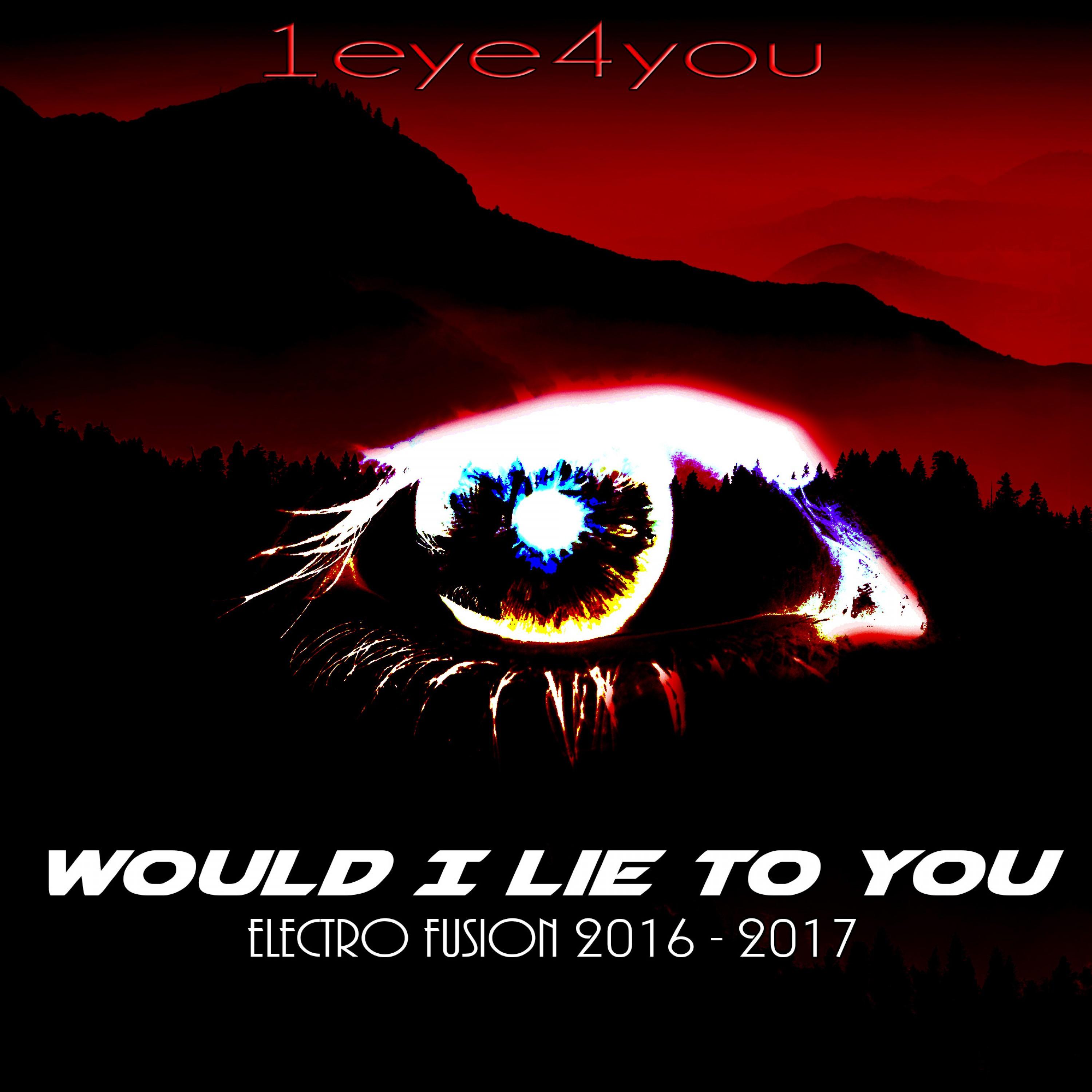 Would I Lie to You - 1eyes4you - 专辑 - 网易云音乐