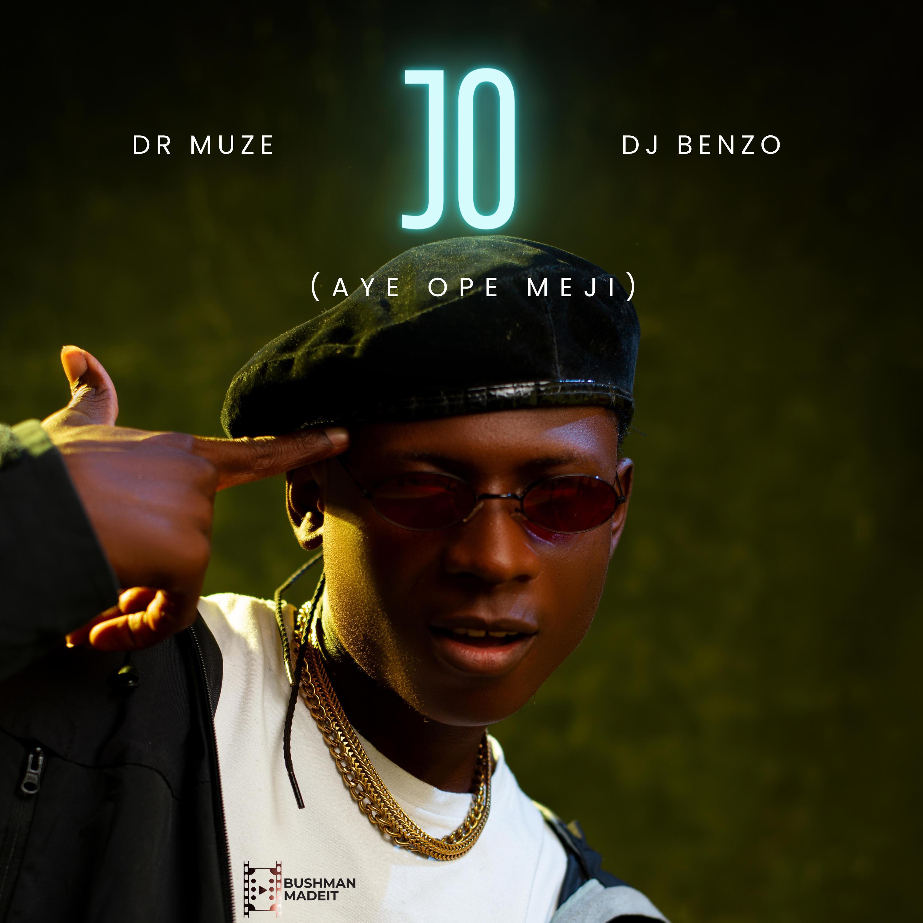 Jo (Aye Ope Meji) (feat. DJ Benzo) (Speed Up) - Dr Muze/DJ Benzo - 单曲 ...