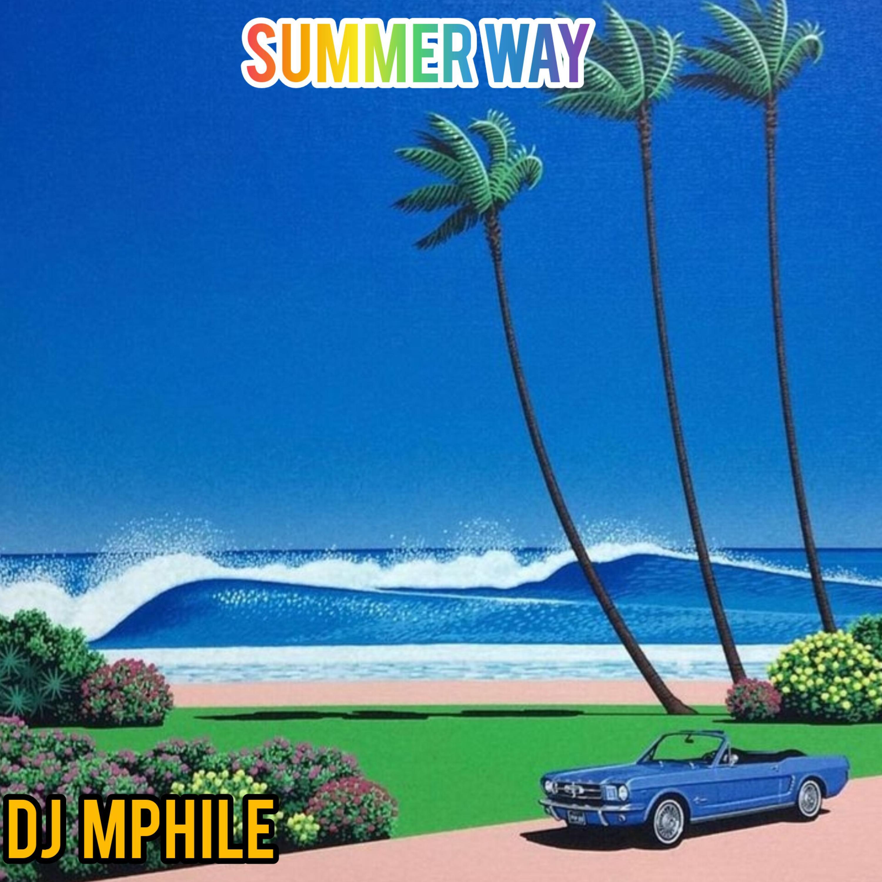 Summer Way - DJ Mphile - 专辑 - 网易云音乐