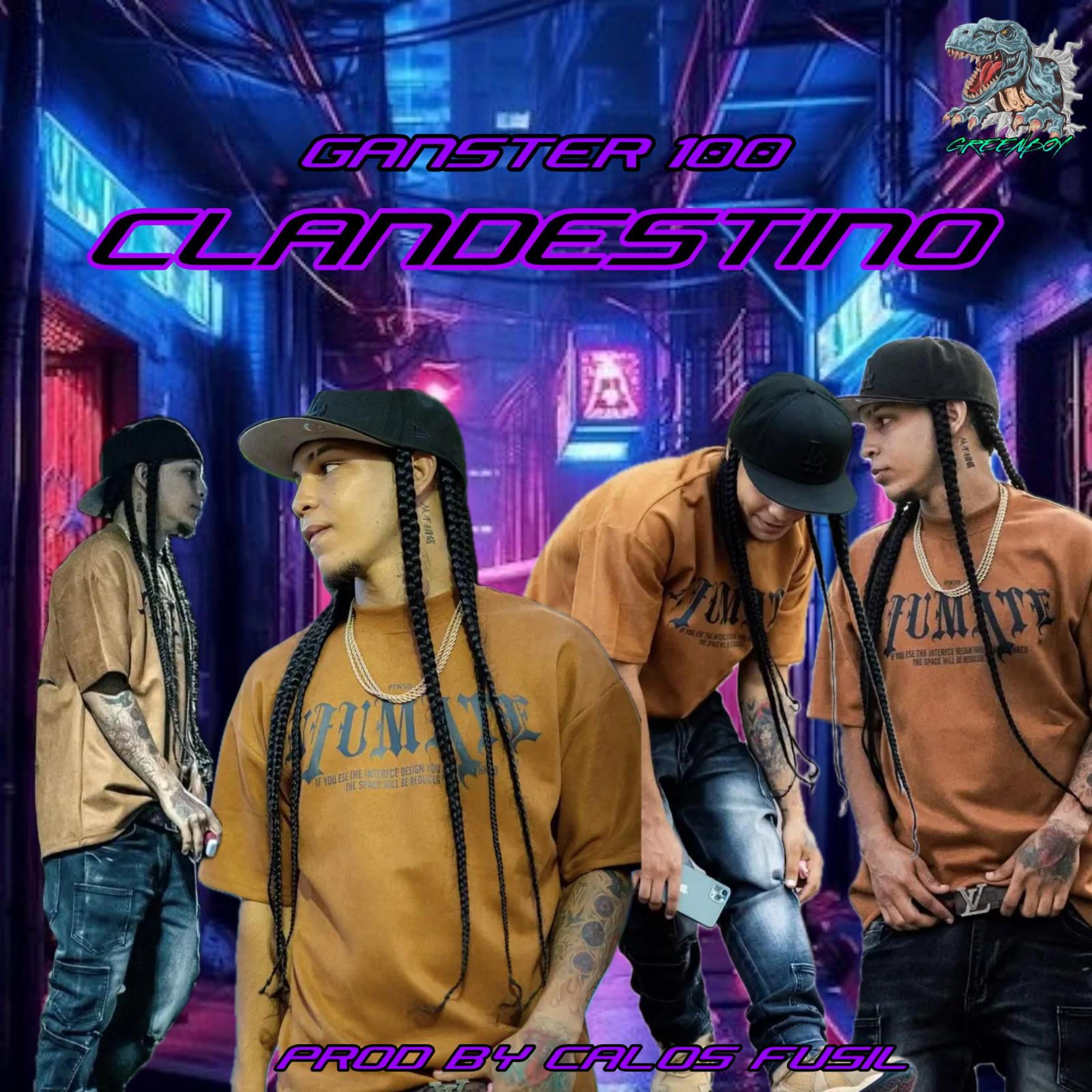 CLANDESTINO - GANSTER 100 - 单曲 - 网易云音乐