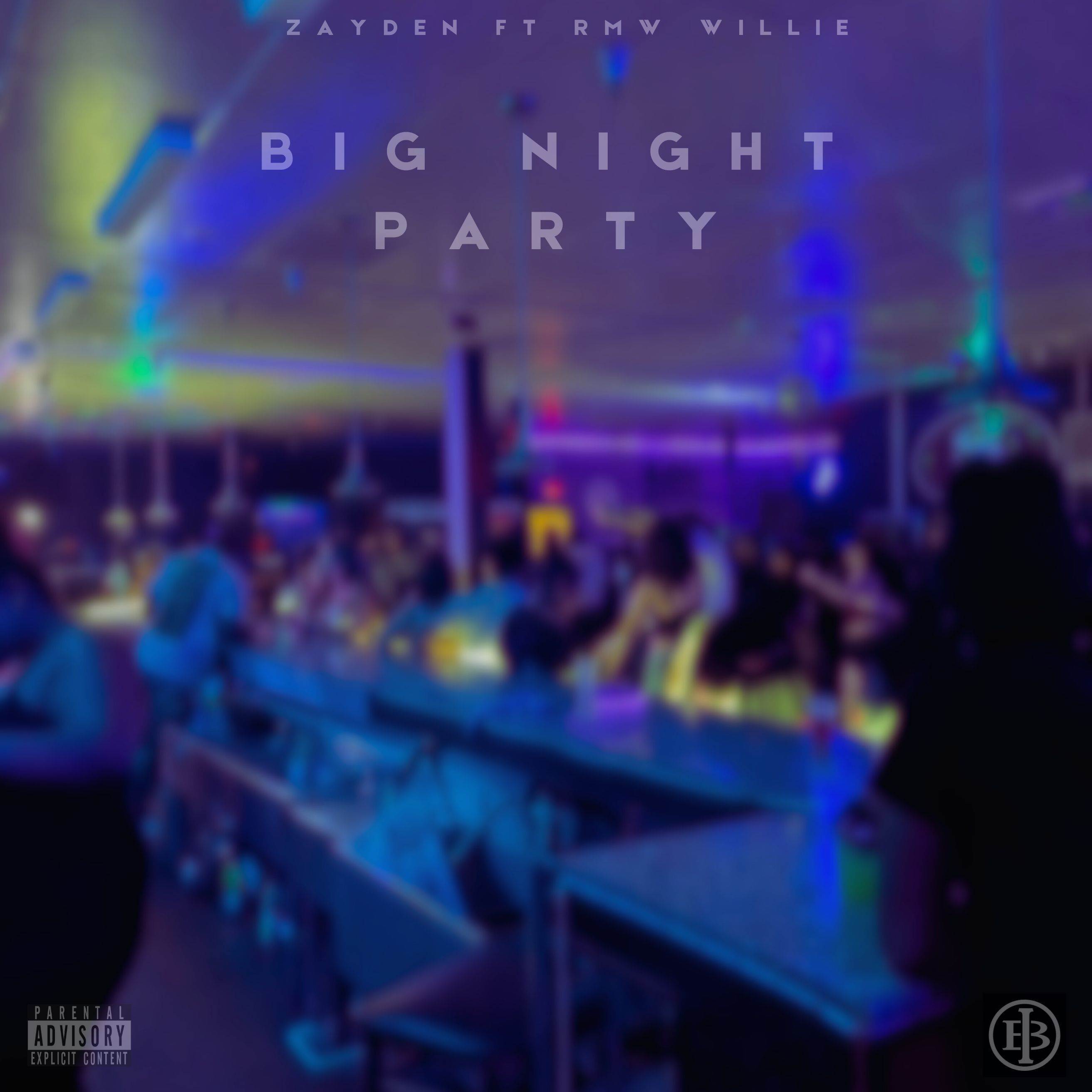 Big Night Party - Zayden/RMW Willie - 单曲 - 网易云音乐