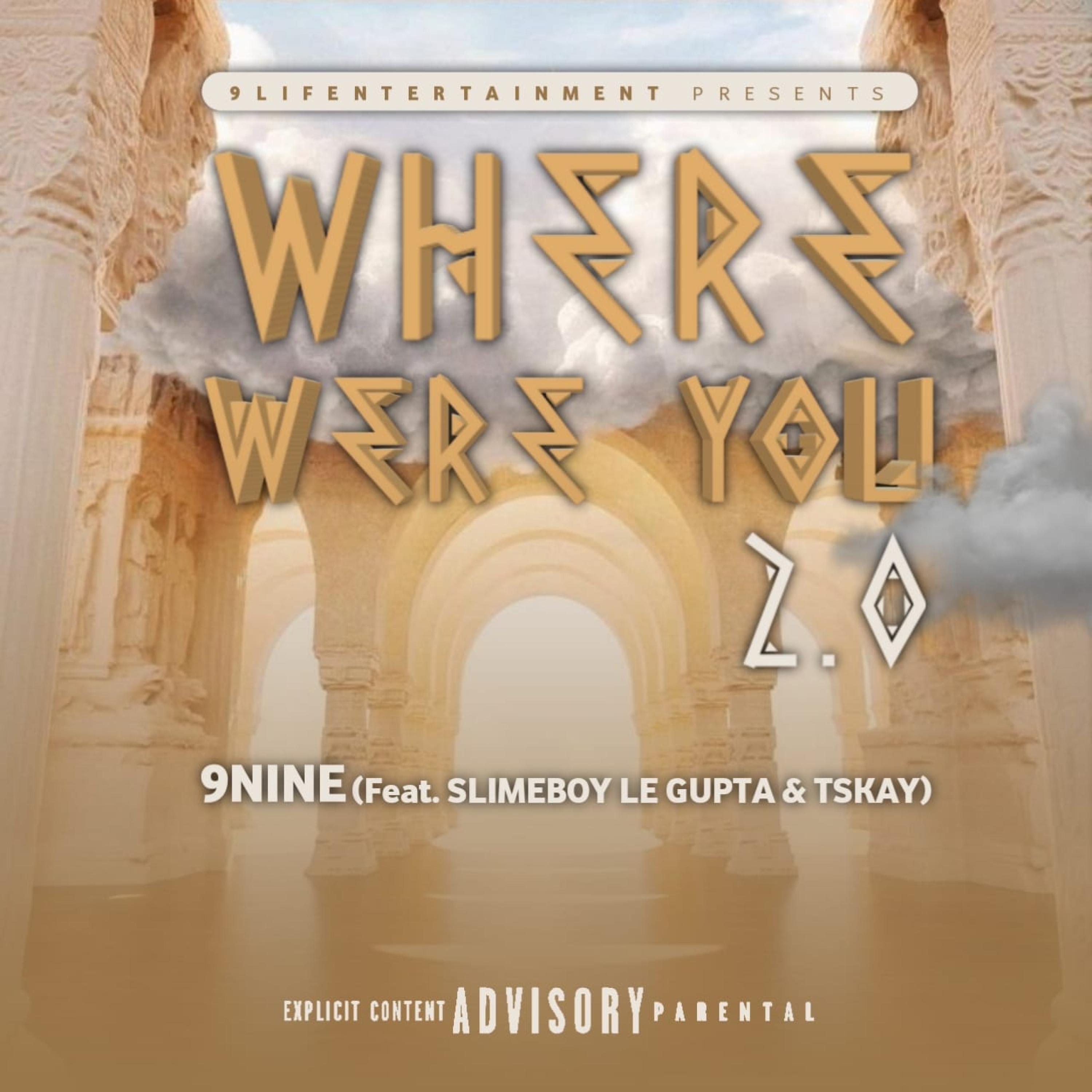 Where were you 2.0 (feat. Slimeboyy_Legupta & Tskay) - 9NINE - 专辑 - 网易云音乐