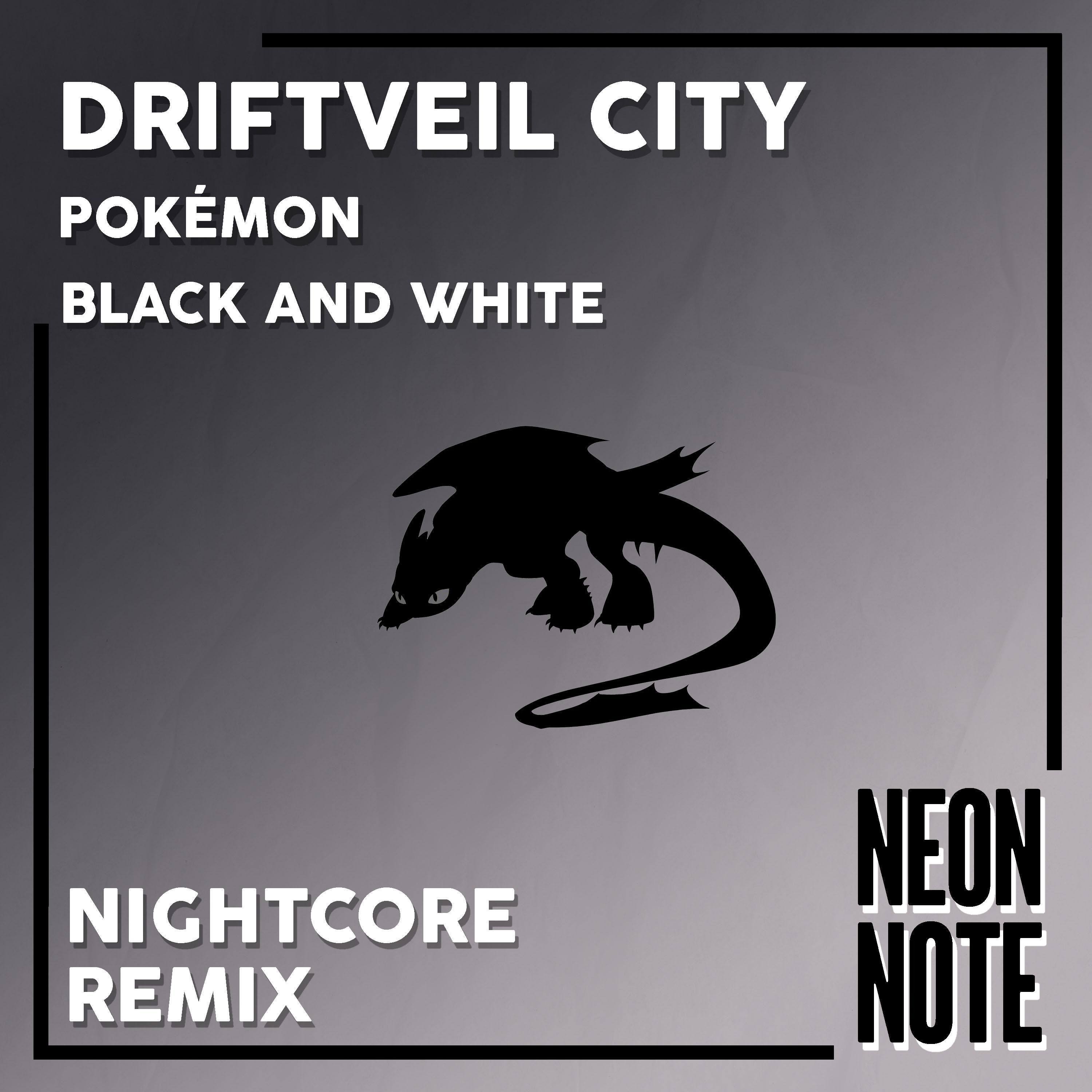 Driftveil City (From "Pokémon Black and White") [Nightcore Remix ...