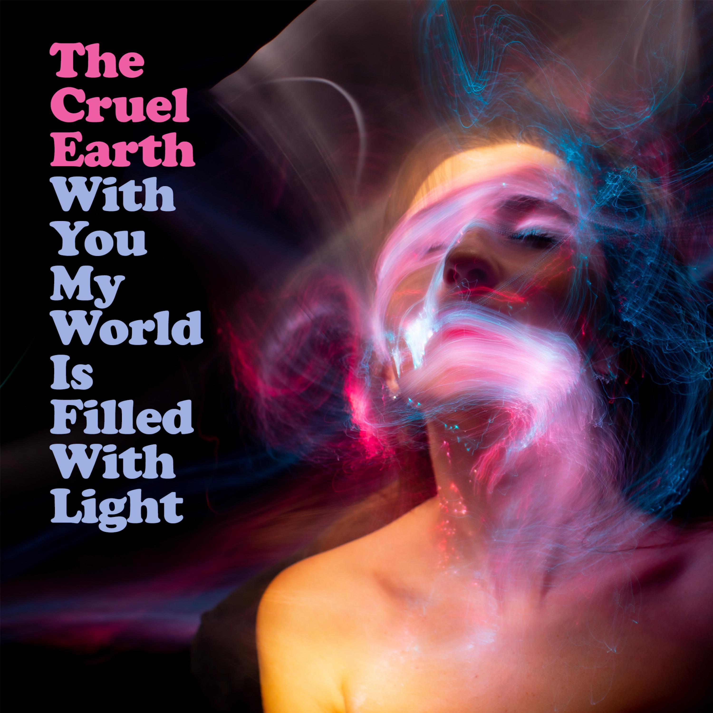 With You My World Is Filled With Light - The Cruel Earth - 专辑 - 网易云音乐