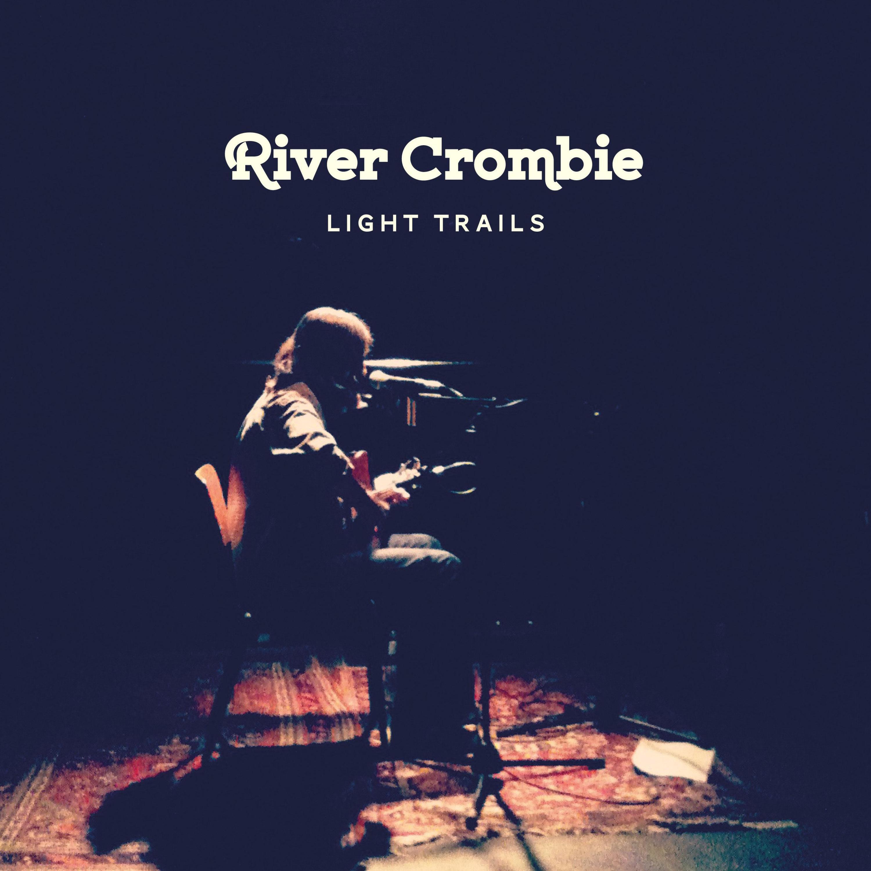 Light Trails - River Crombie - 专辑 - 网易云音乐