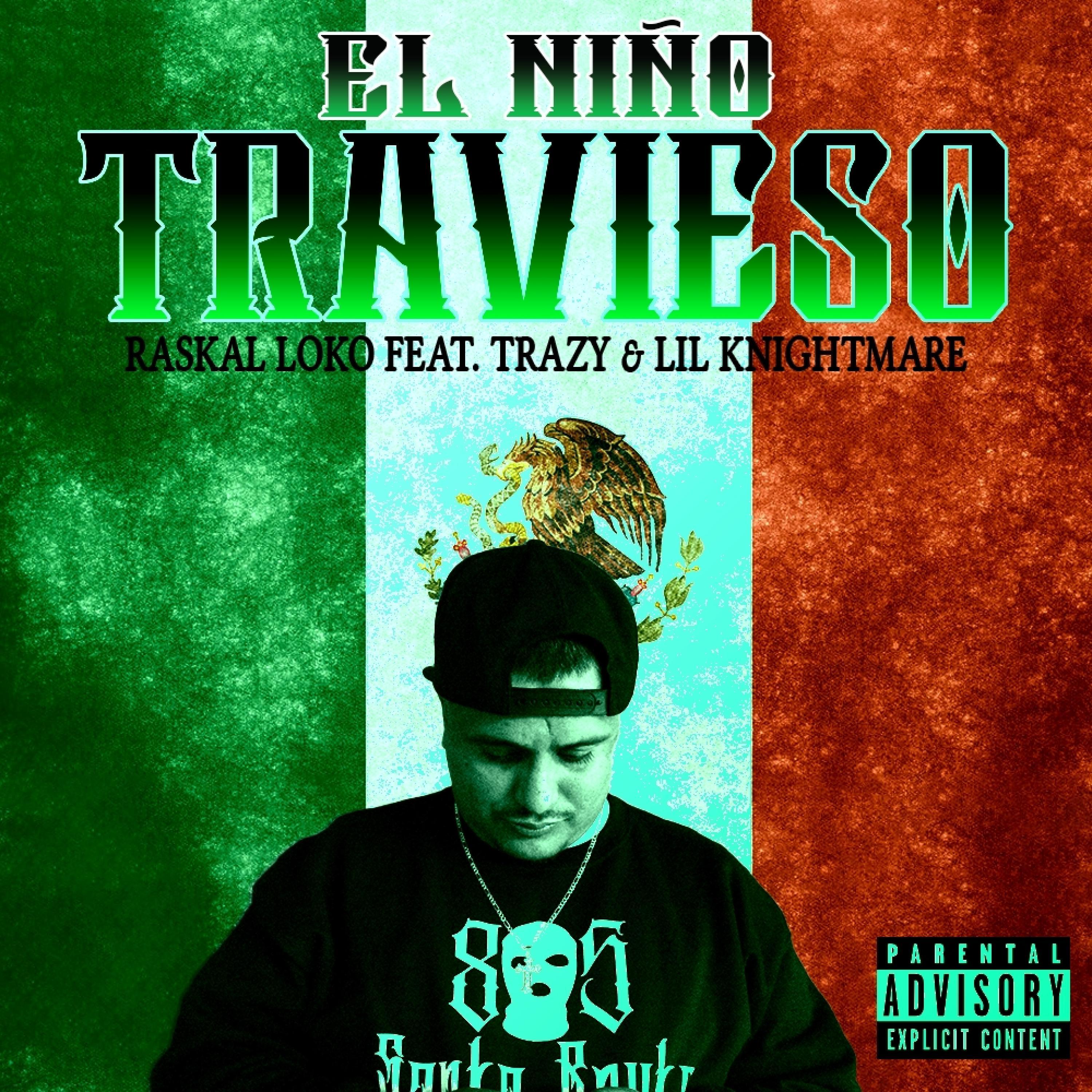 El Niño Travieso (feat. Trazy & Lil Knightmare) - Raskal Loko/Trazy/Lil ...