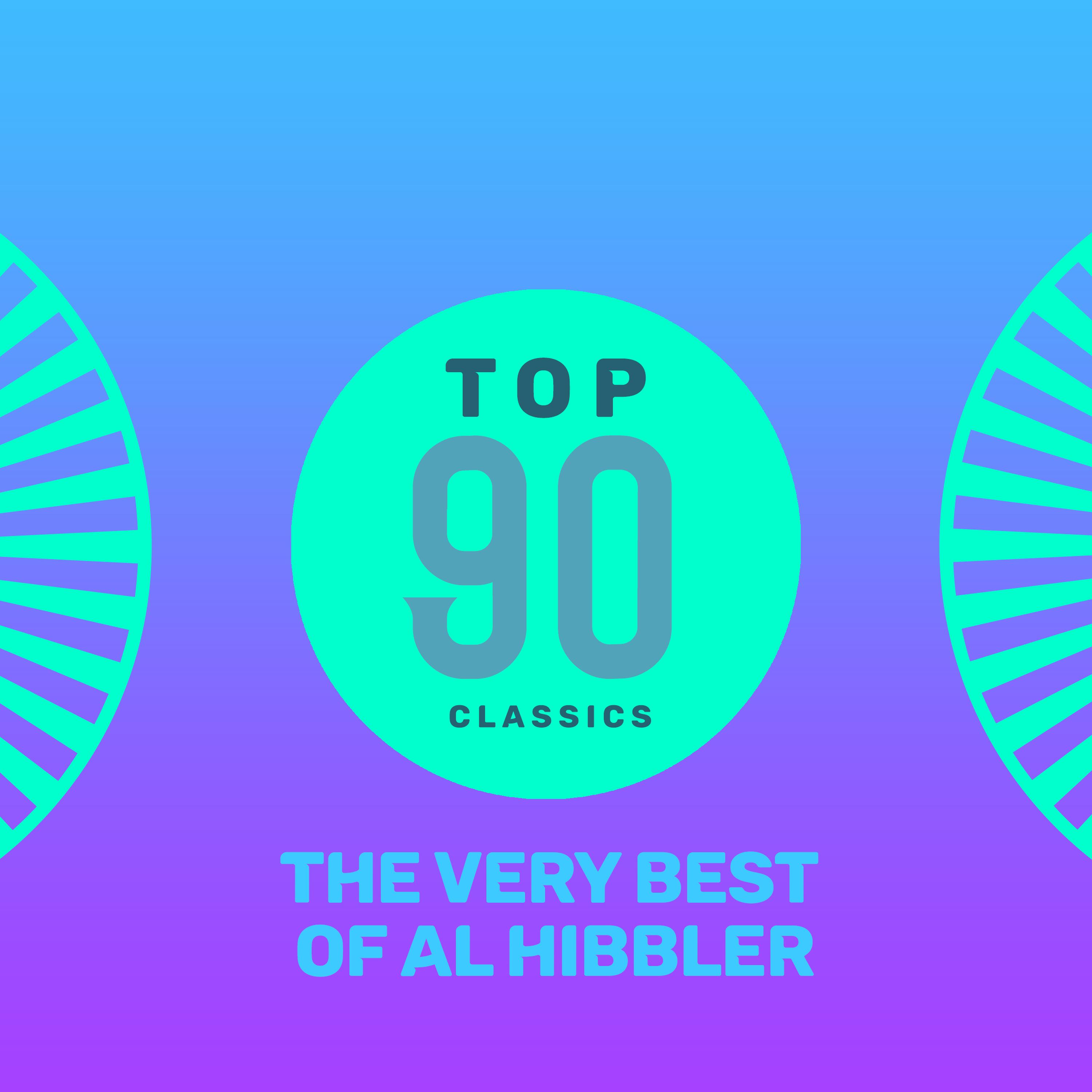 Top 90 Classics - The Very Best of Al Hibbler - Al Hibbler - 专辑 - 网易云音乐