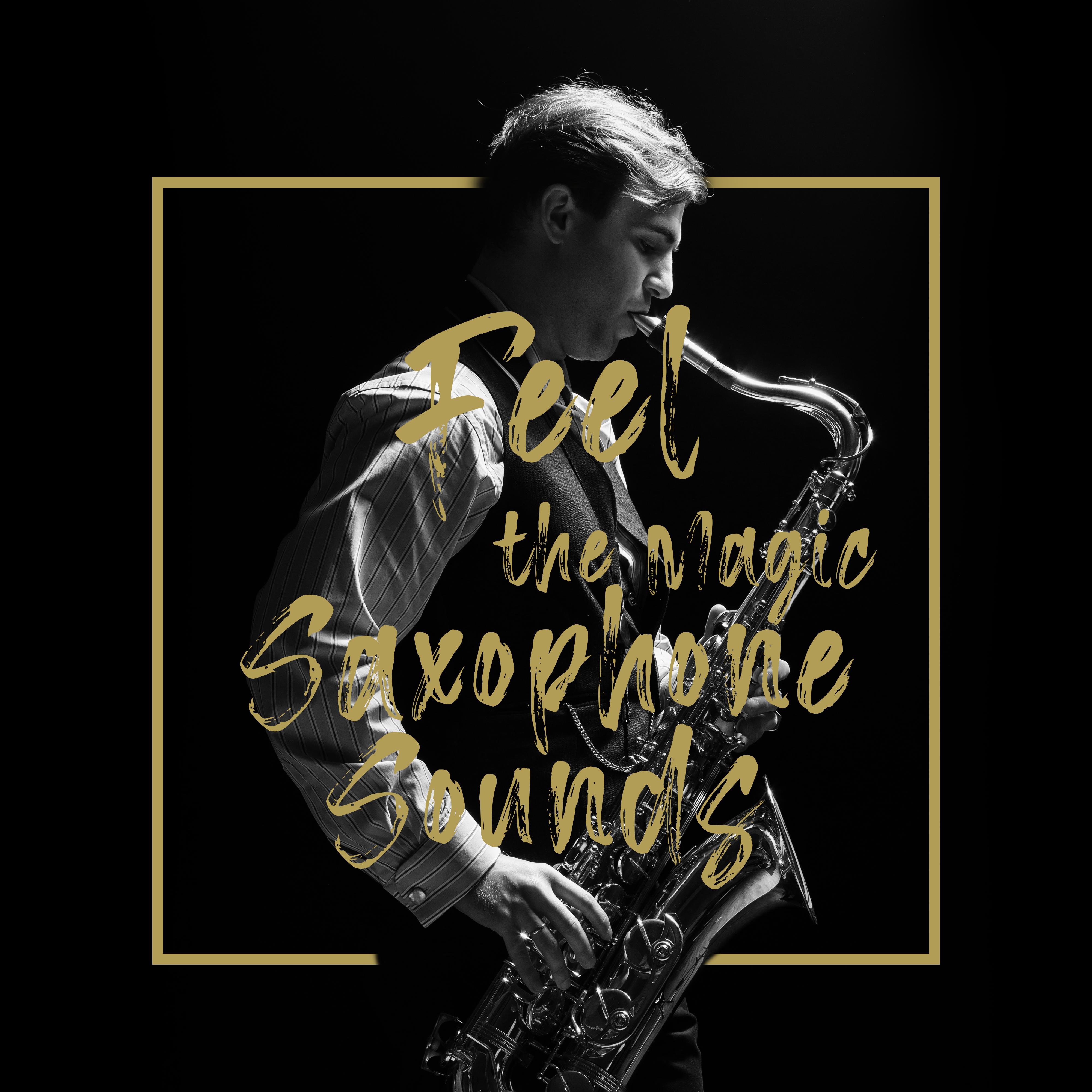 Feel the Magic Saxophone Sounds: Mellow & Smooth Collection, Jazz Sax ...