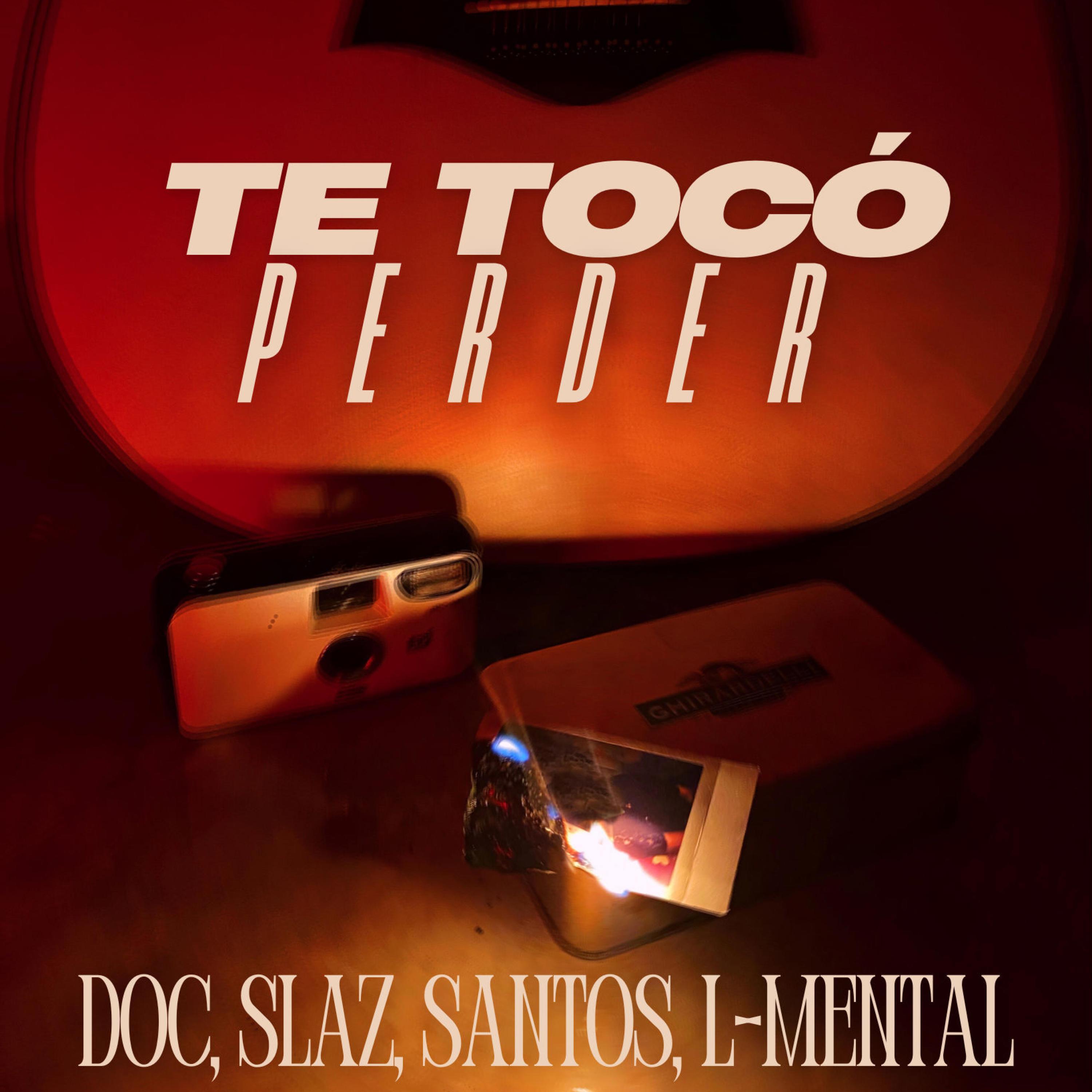 Te Tocó Perder (feat. DOC, SANTOS & L-MENTAL) - Slaz/DOC/Santos/L ...