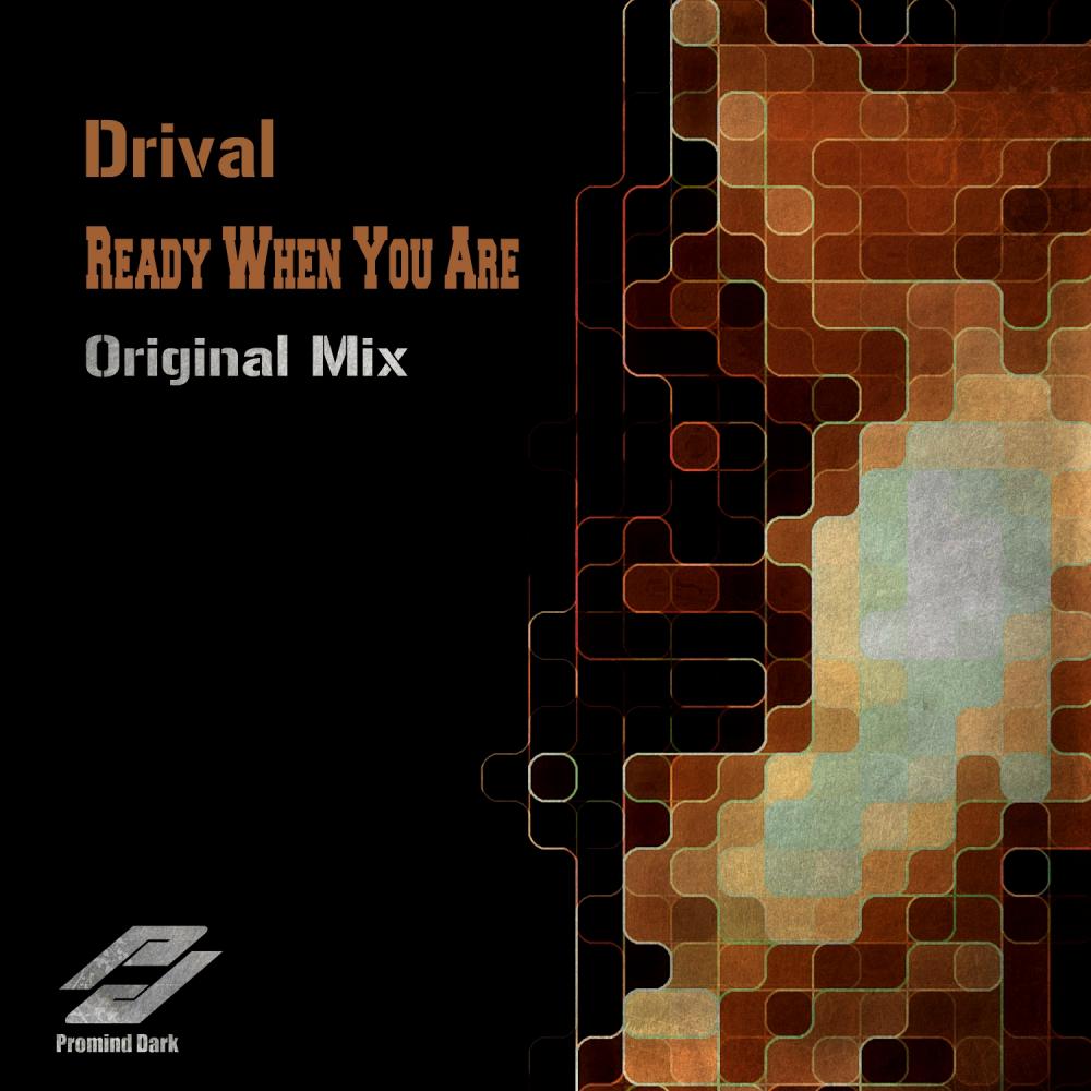 Ready When You Are - Drival - 专辑 - 网易云音乐