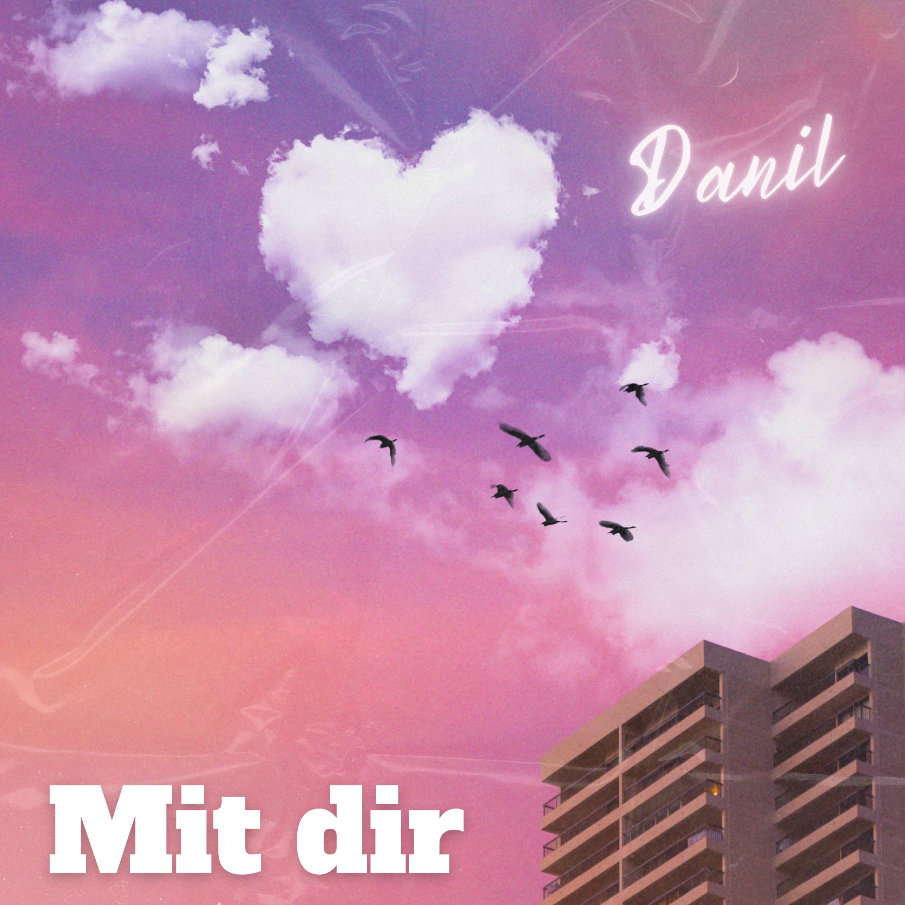 Mit dir - Danil - 专辑 - 网易云音乐