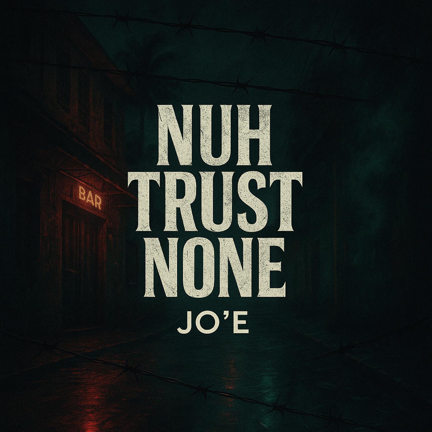Nuh Trust None - Jo'E - 专辑 - 网易云音乐