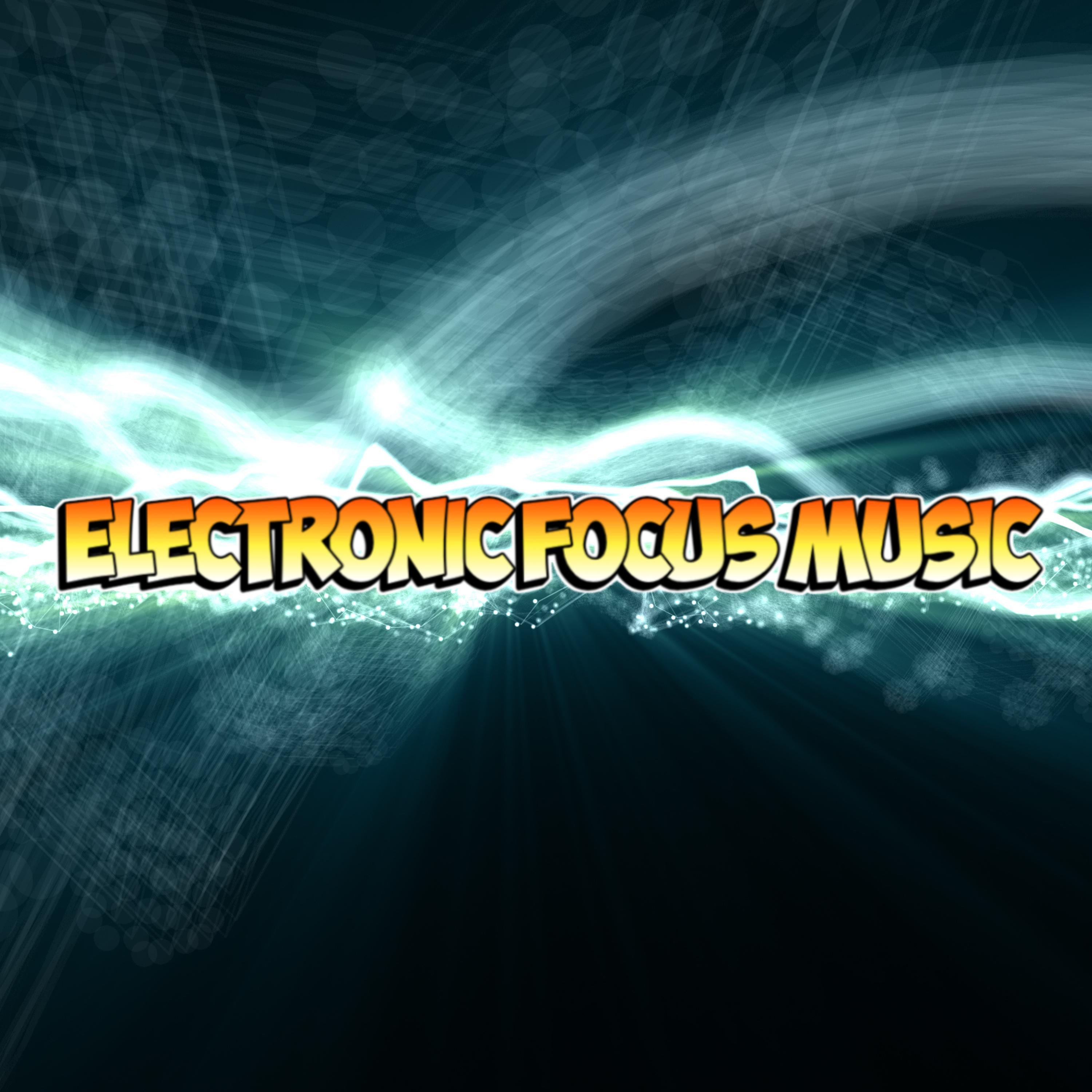 EDM Concentrating - Electronic Focus Music/Electronic Concentration ...