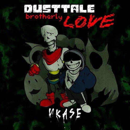 [Dusttale：Brotherly Love] UKASE - Undertale/Deltarune 电台（Ver. 2） - 电台节目 ...