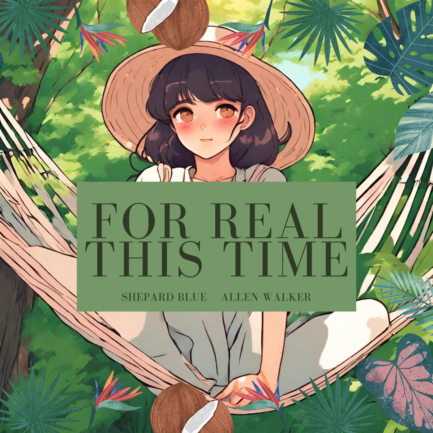 For Real This Time (feat. Allen Walker) - Shepard blue/Allen Walker ...
