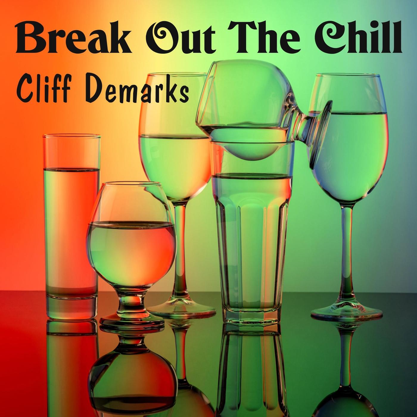 Break out the Chill - Cliff Demarks - 专辑 - 网易云音乐