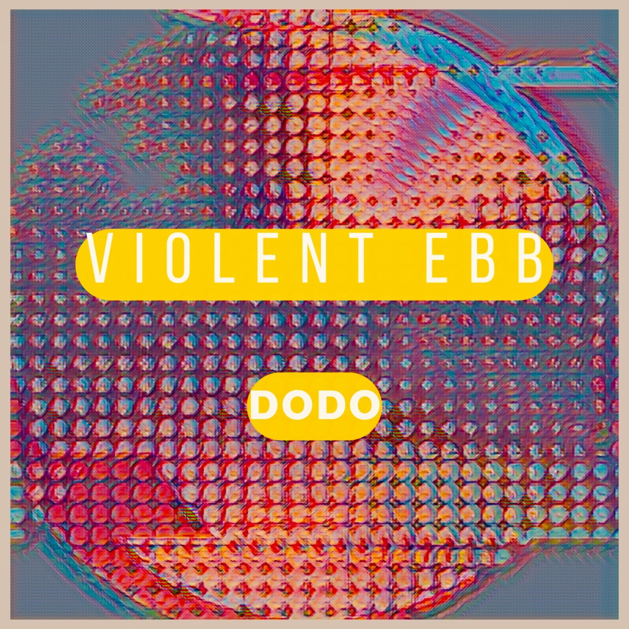 VIOLENT EBB - Dodo - 专辑 - 网易云音乐