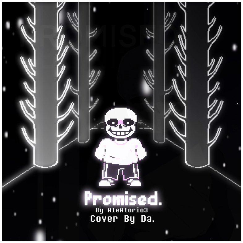 【UNDERTALE】Promised./承诺 - [DA's Cover] - [UNDERTALE&AU]那些特别好听的高质量au曲 ...