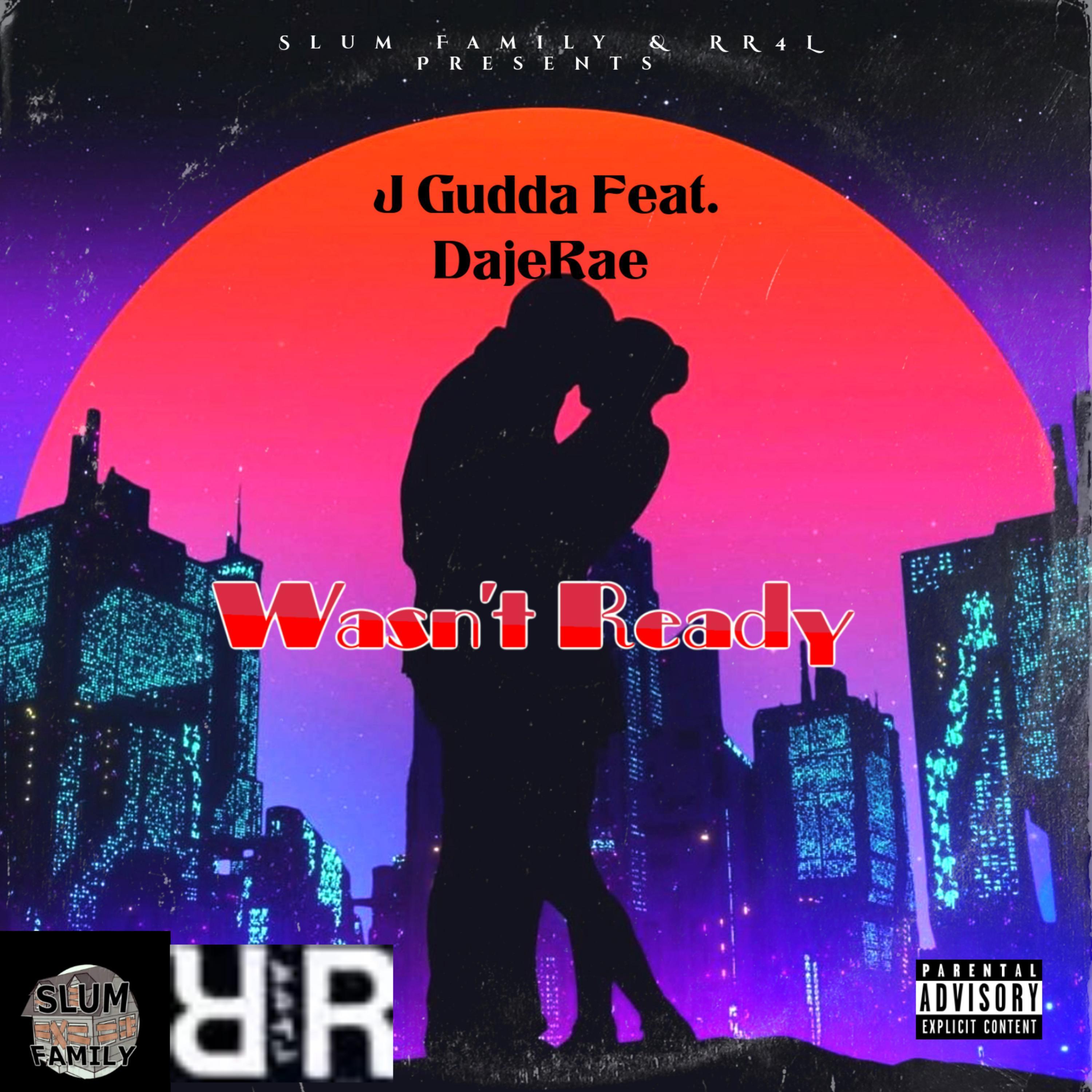Wasn't Ready - J Gudda/dajerae - 单曲 - 网易云音乐