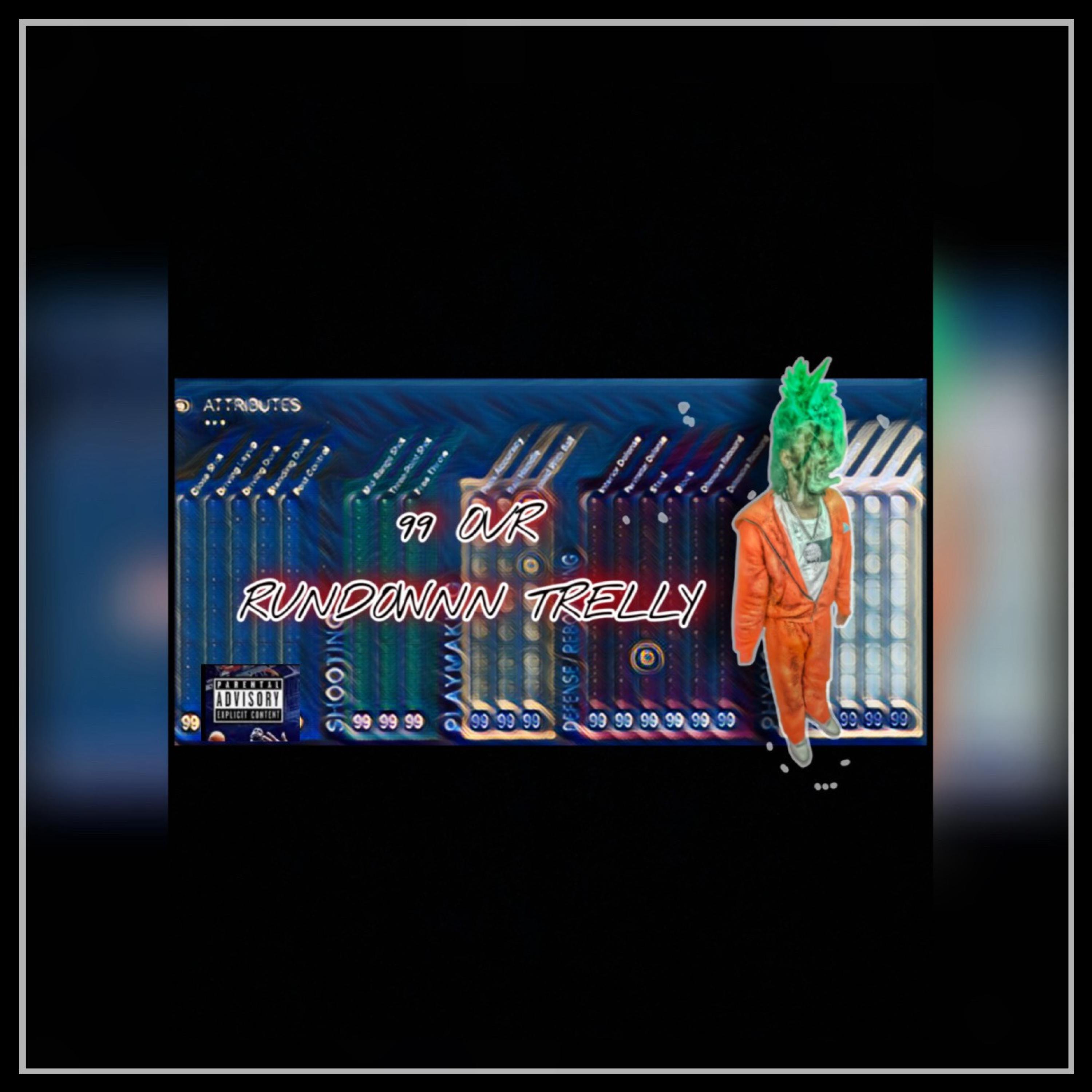 99 OVR - Rundownn Trelly - 单曲 - 网易云音乐