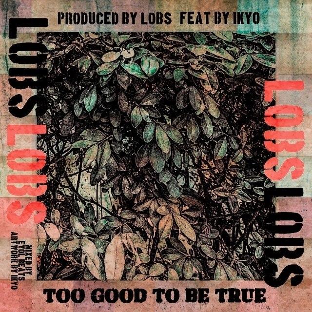 Too good to be true - Lobs - 专辑 - 网易云音乐
