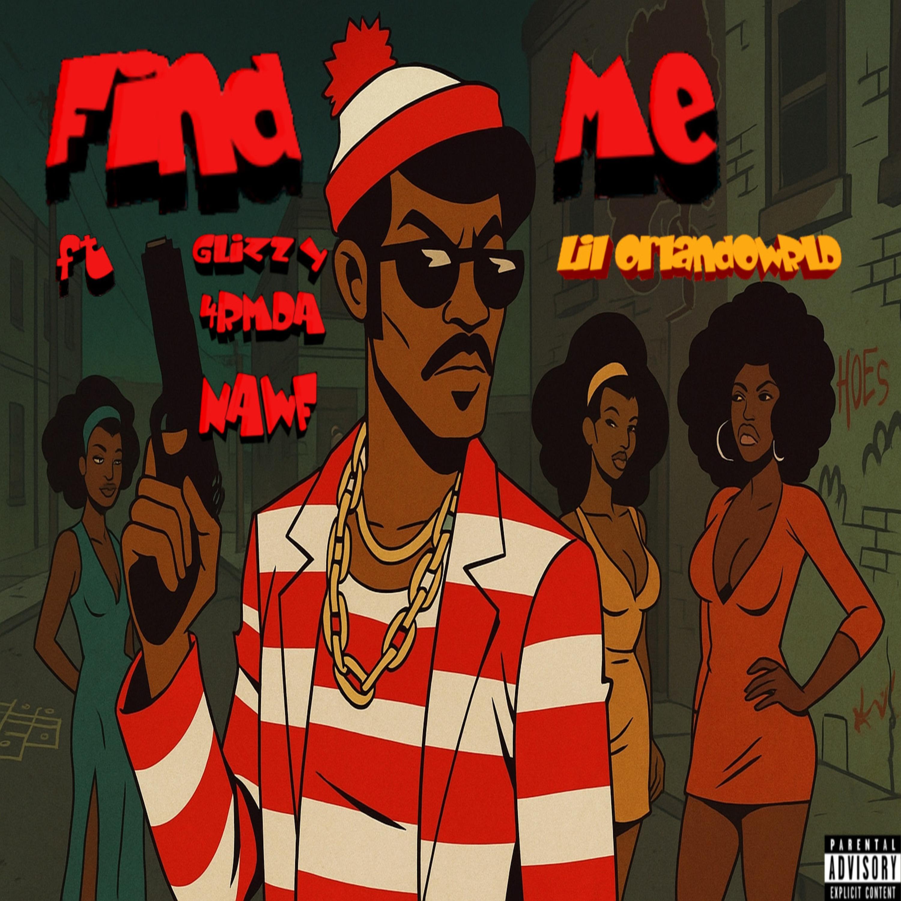 Find Me (feat. Glizzy 4rm Da Nawf & Lil Orlando World) - Jay Jigga - 专辑 ...