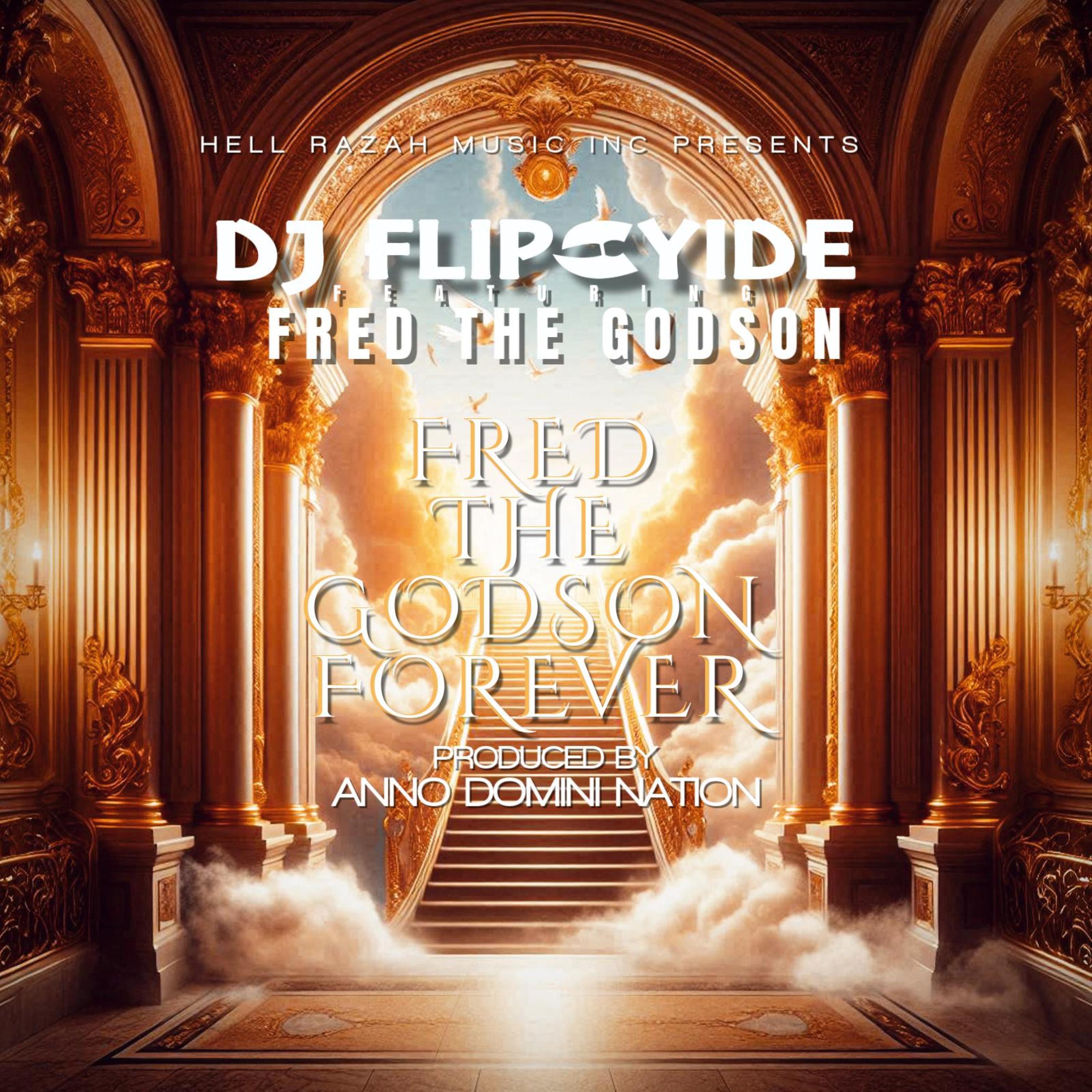 Fred The Godson Forever (feat. Fred The Godson) - Dj Flipcyide/Fred The ...
