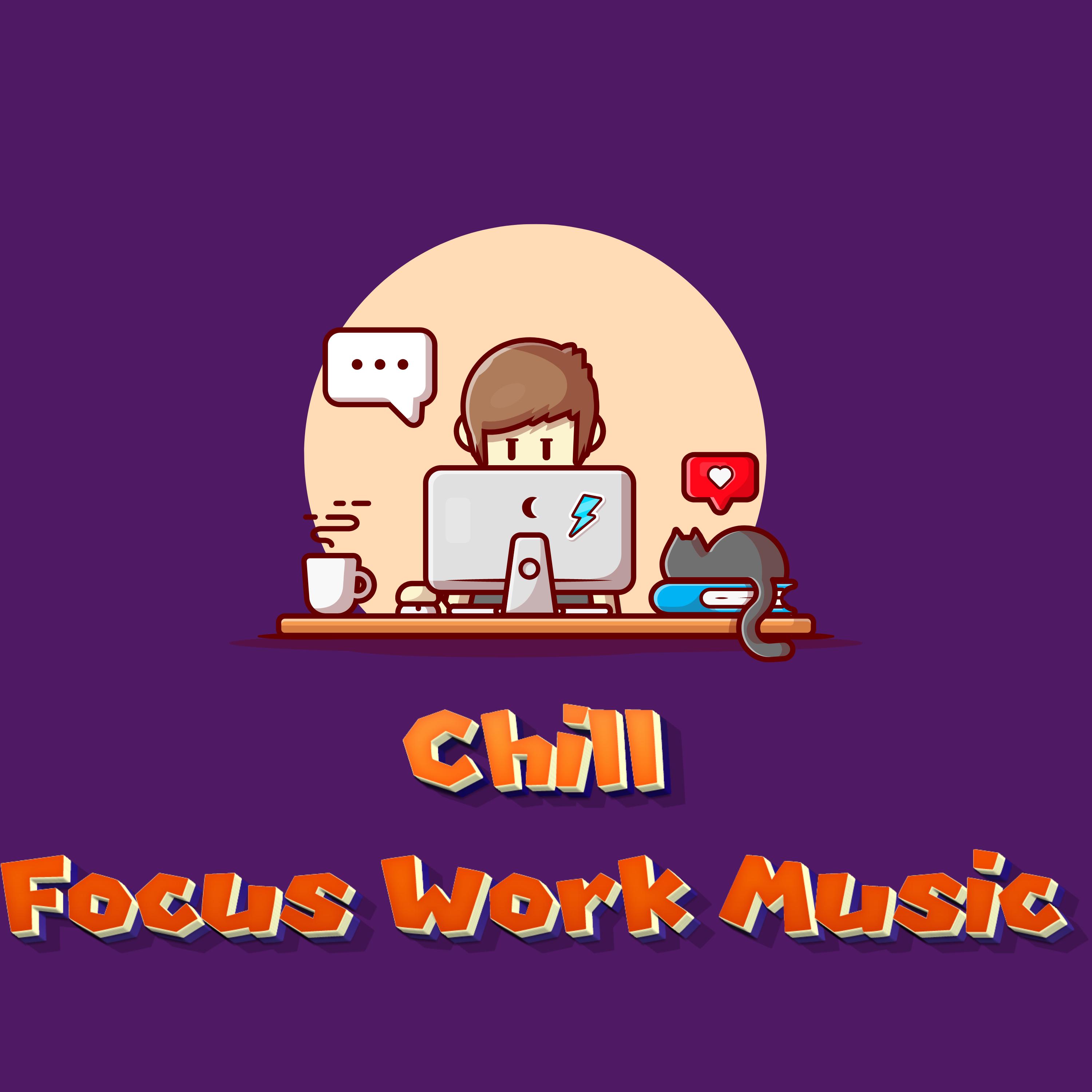 Calm Work Music No Lyrics - Chill Focus Work Music/Chill Focus Office ...