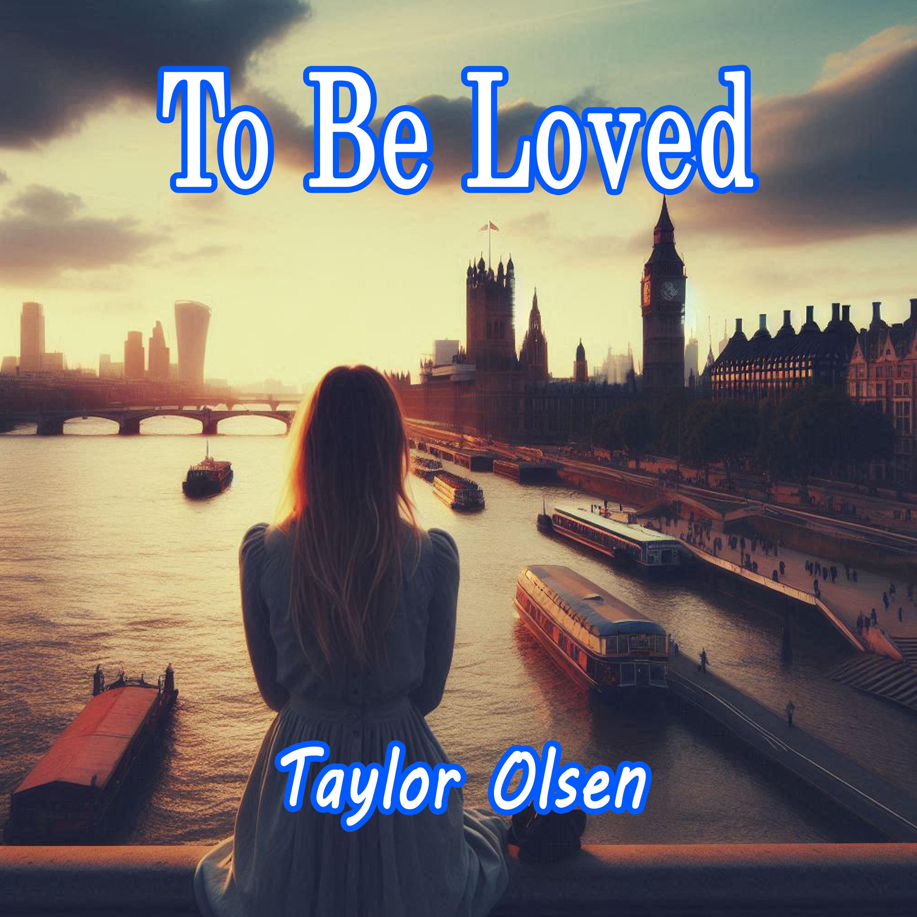 To Be Loved - Taylor Olsen - 专辑 - 网易云音乐