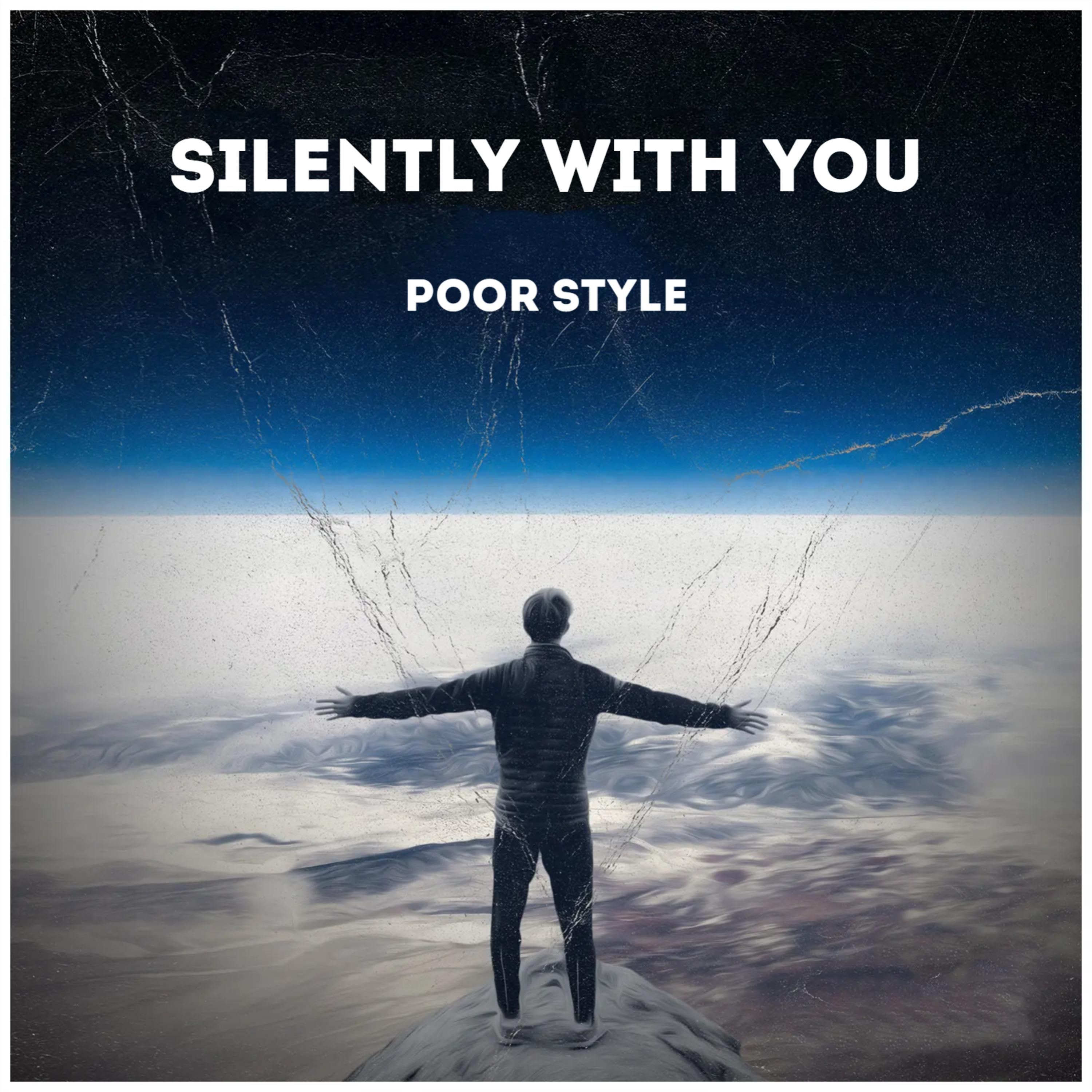 Silently with you - Poor Style - 单曲 - 网易云音乐