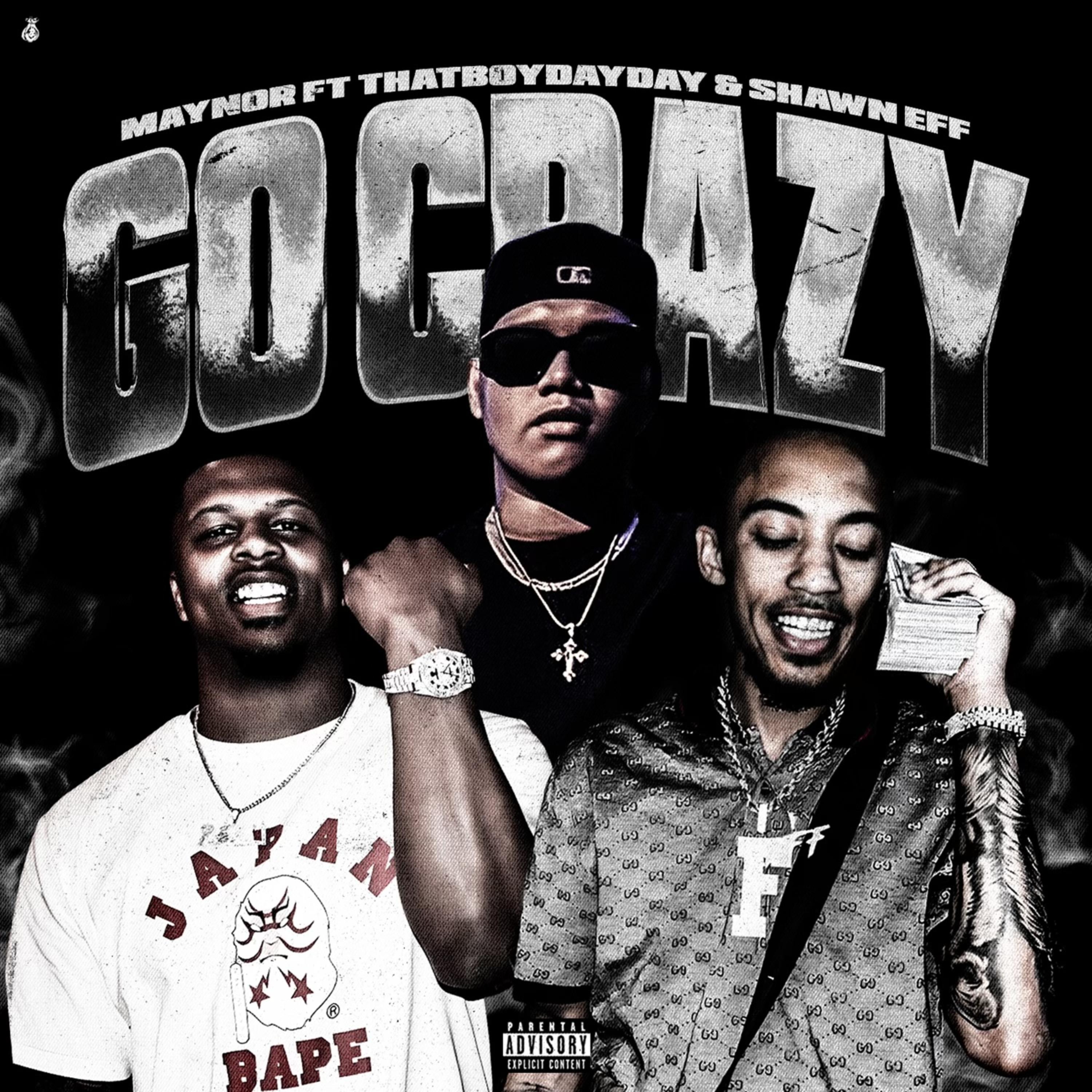 GO CRAZY - Maynor111/Shawn Eff/Thatboydayday - 单曲 - 网易云音乐