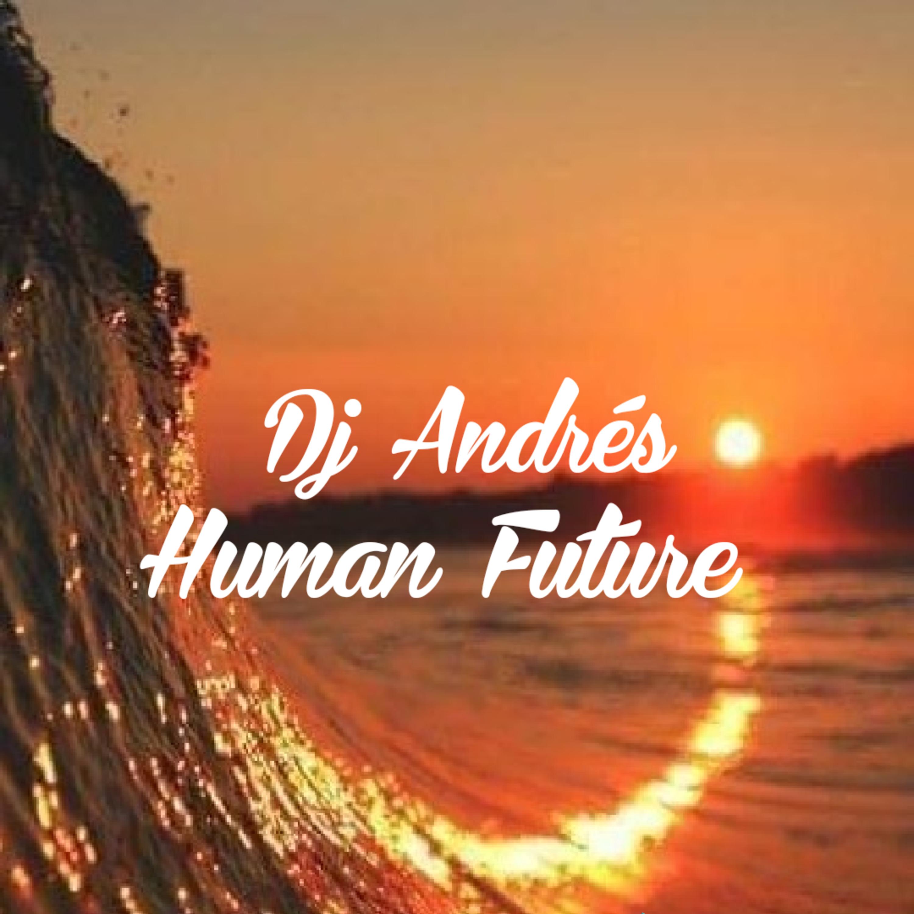 Human Future - Dj Andrés - 专辑 - 网易云音乐
