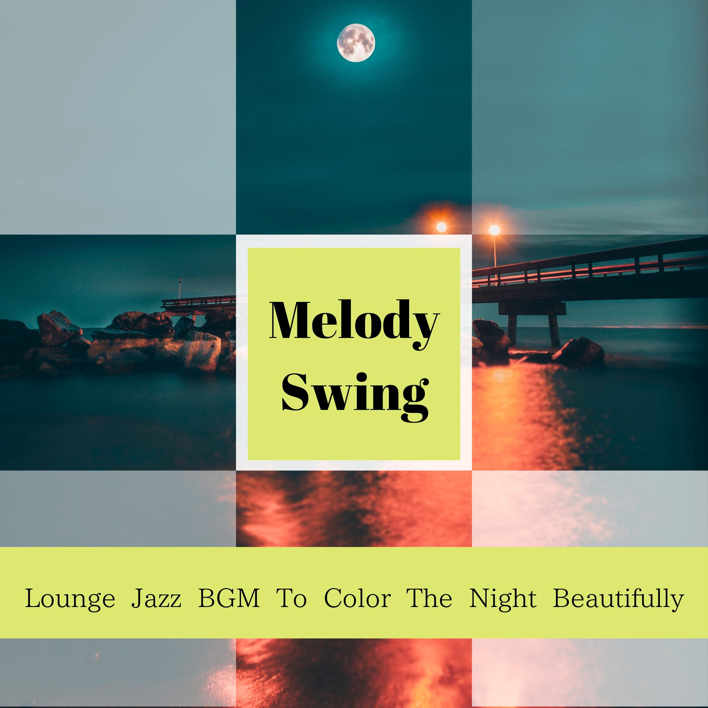 Lounge Jazz BGM To Color The Night Beautifully - Melody Swing - 专辑 - 网易云音乐