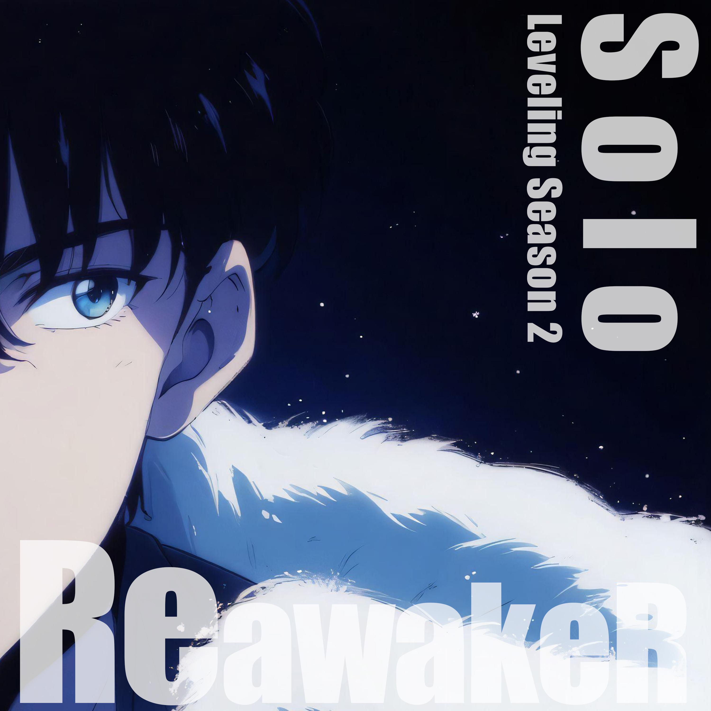 ReawakeR Solo Leveling Season 2 OPENING (Epic Version) - Sliverk - 专辑 ...